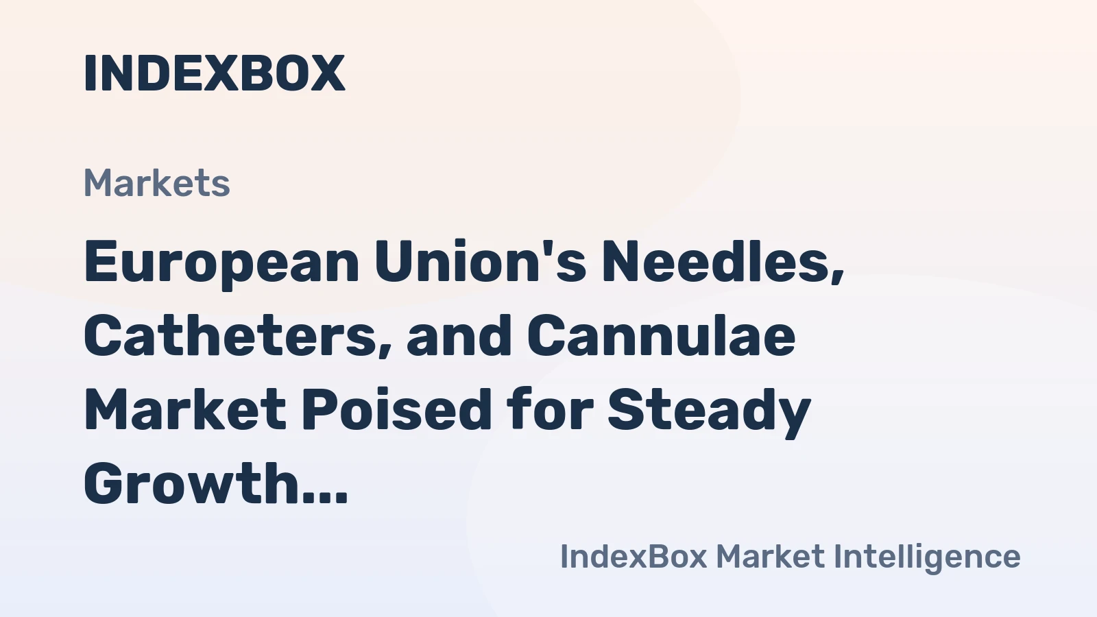 European Union's Needles, Catheters, and Cannulae Market Poised for Steady Growth With a 3.1% Value CAGR Through 2035