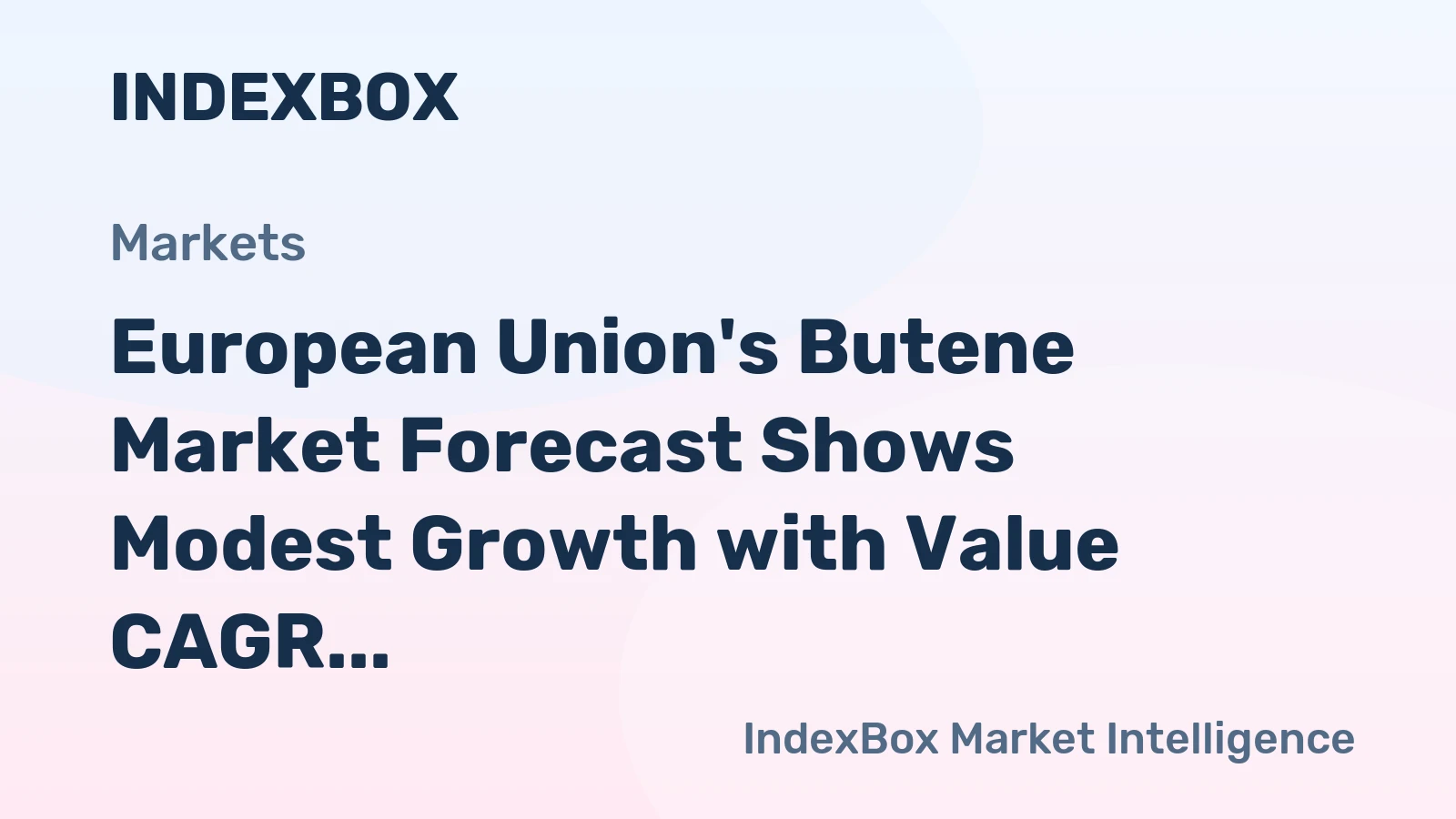 European Union's Butene Market Forecast Shows Modest Growth with Value CAGR of +1.8%