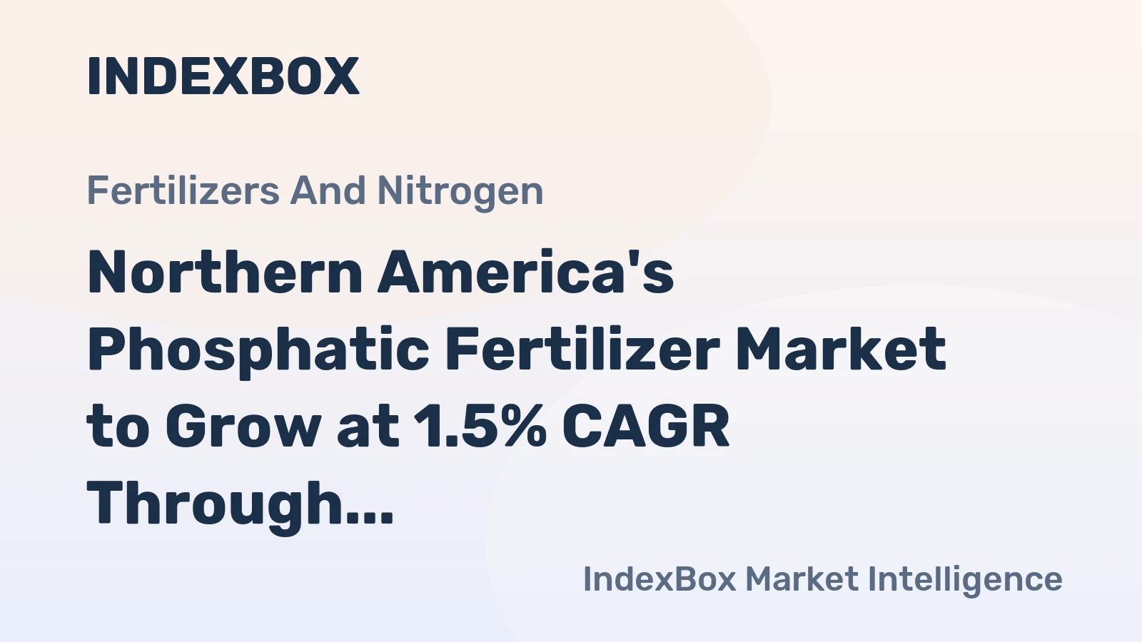 Northern America's Phosphatic Fertilizer Market to Grow at 1.5% CAGR Through 2035