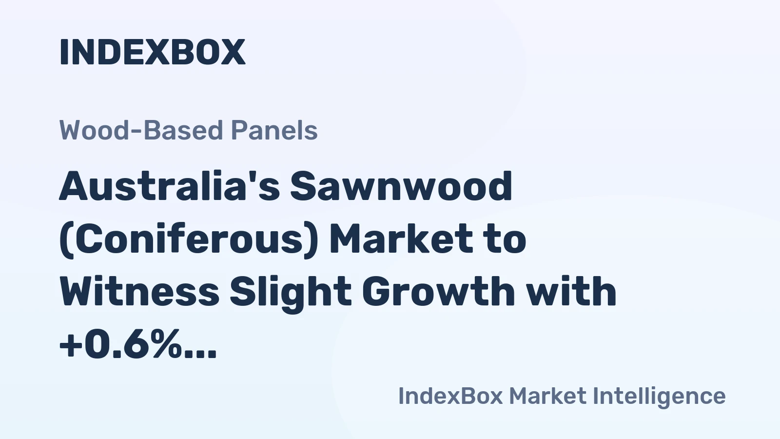 Australia's Sawnwood (Coniferous) Market to Witness Slight Growth with +0.6% CAGR Over Next Decade