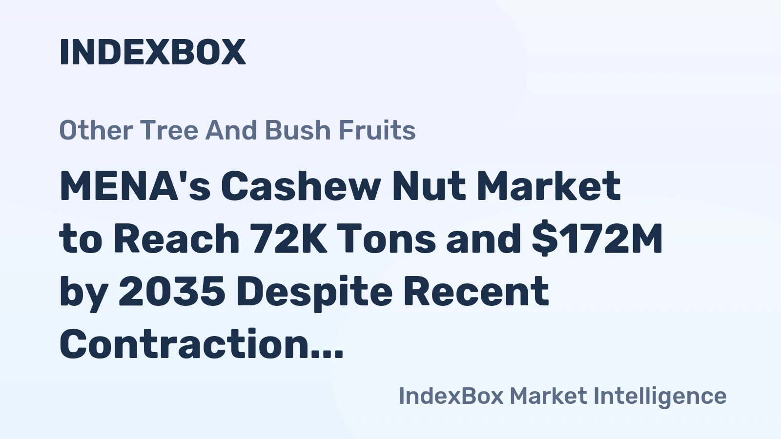 MENA's Cashew Nut Market to Reach 72K Tons and $172M by 2035 Despite Recent Contraction