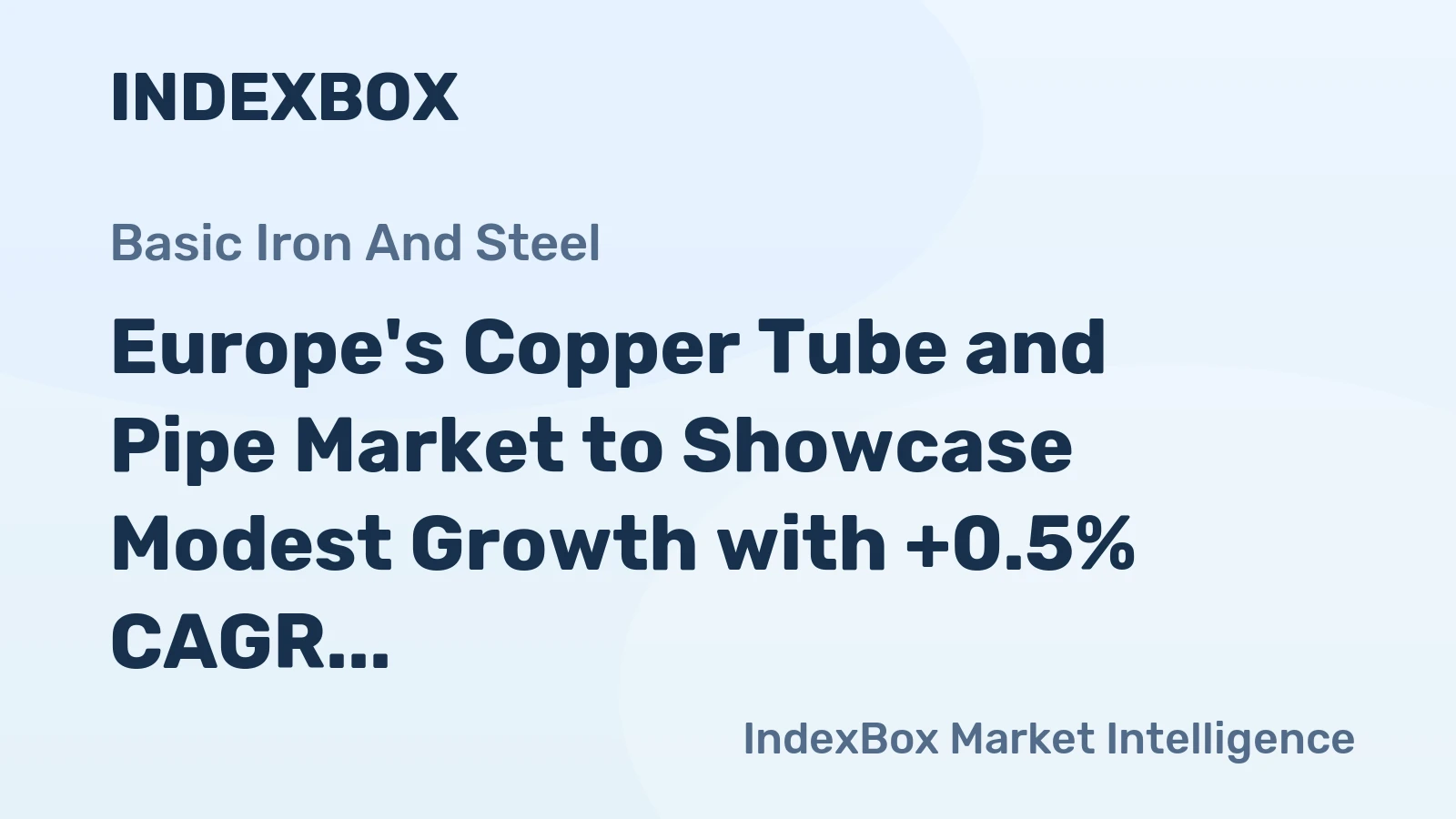 Europe's Copper Tube and Pipe Market to Showcase Modest Growth with +0.5% CAGR Over Next Decade