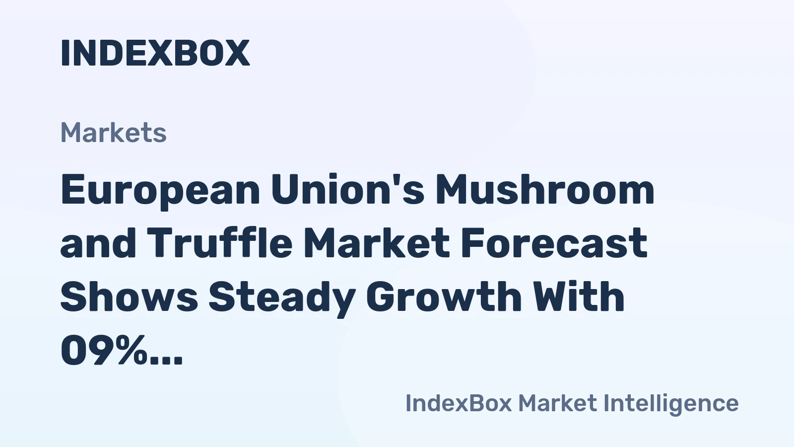European Union's Mushroom and Truffle Market Forecast Shows Steady Growth With 09% Volume CAGR