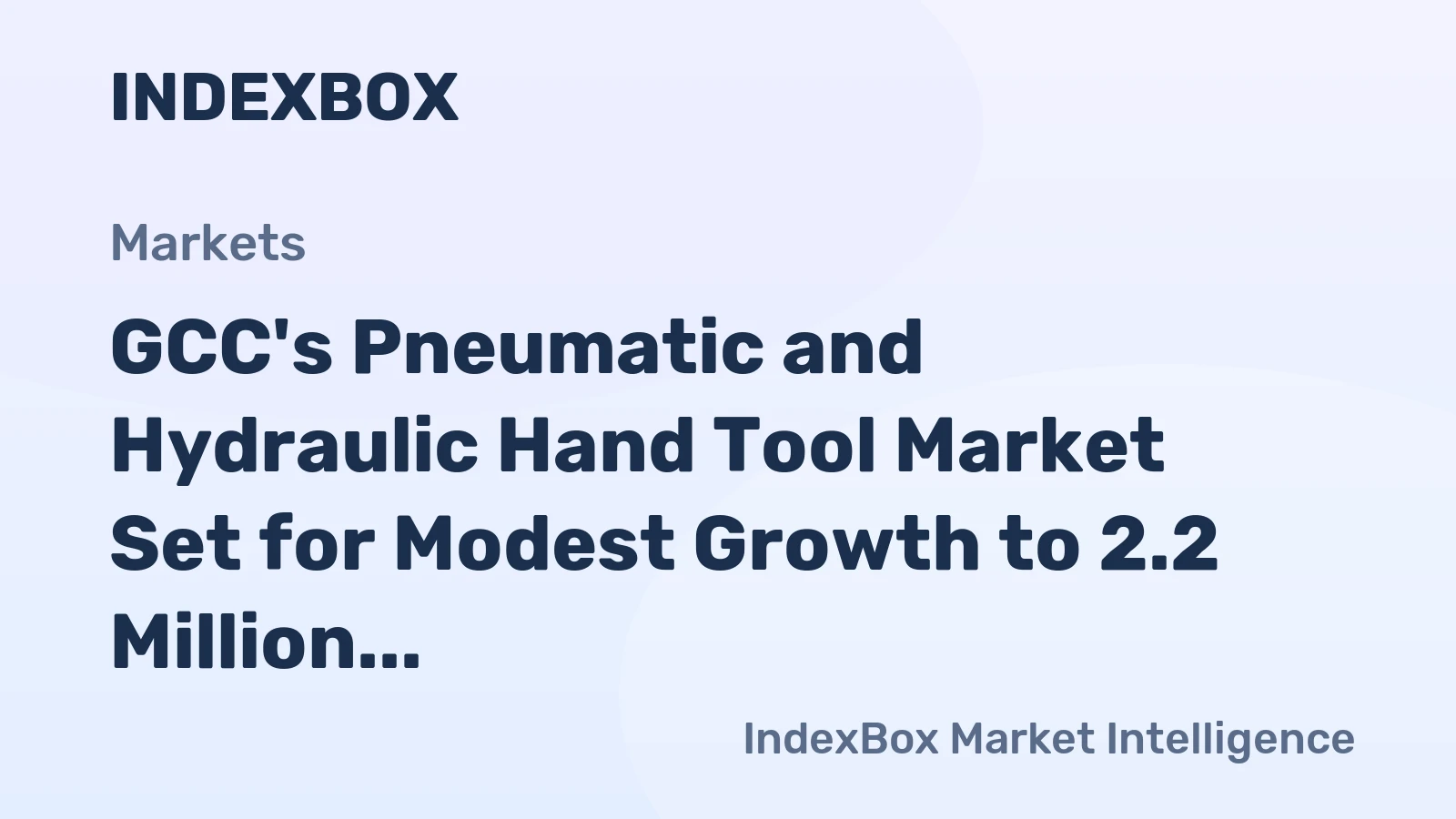 GCC's Pneumatic and Hydraulic Hand Tool Market Set for Modest Growth to 2.2 Million Units