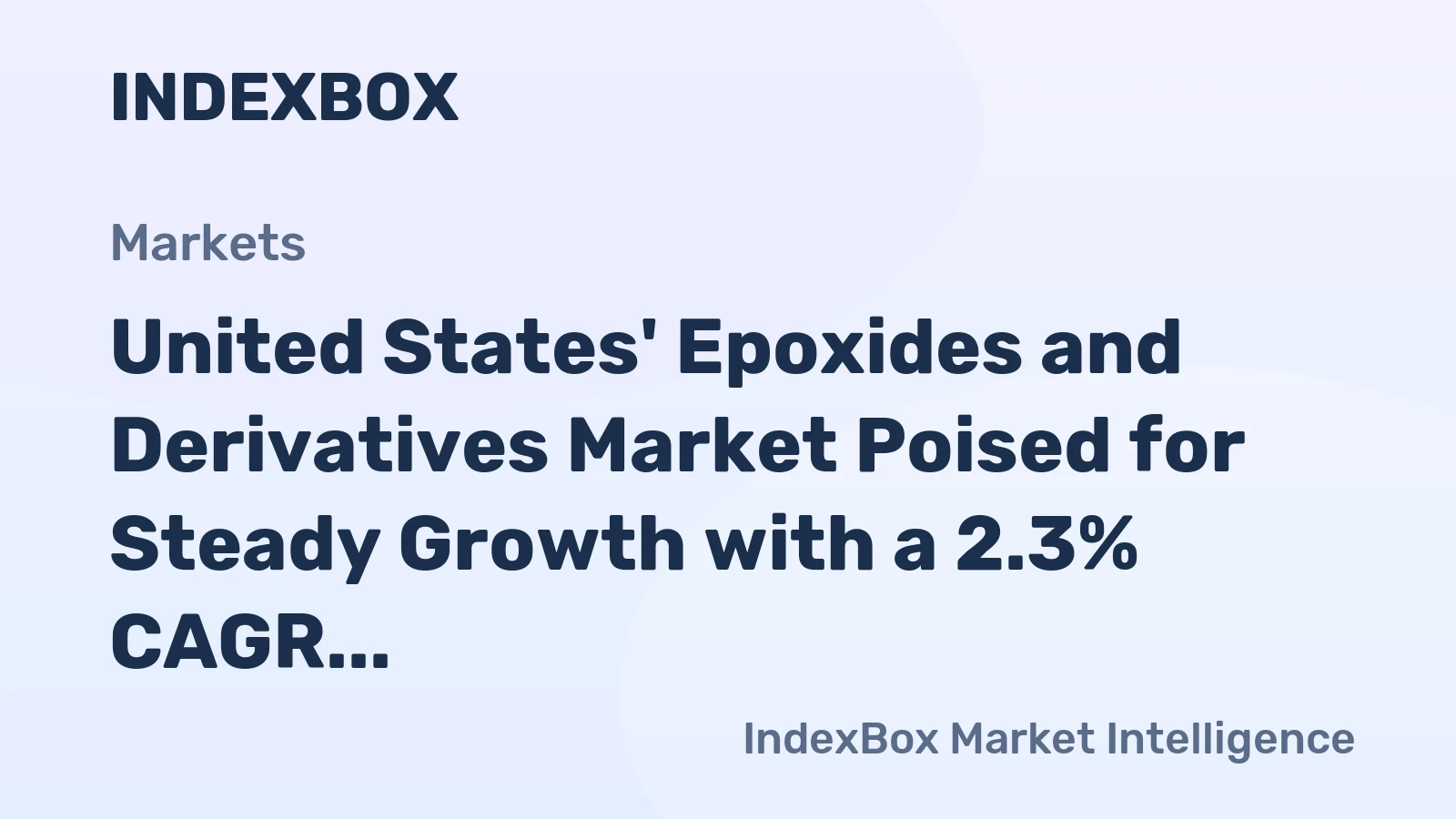 United States' Epoxides and Derivatives Market Poised for Steady Growth with a 2.3% CAGR in Value