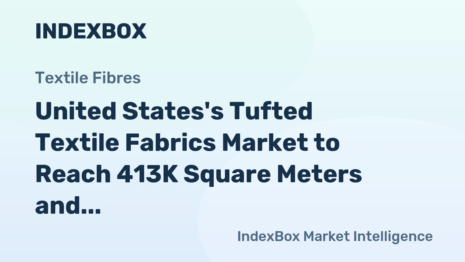 United States's Tufted Textile Fabrics Market to Reach 413K Square Meters and $3.3M by 2035