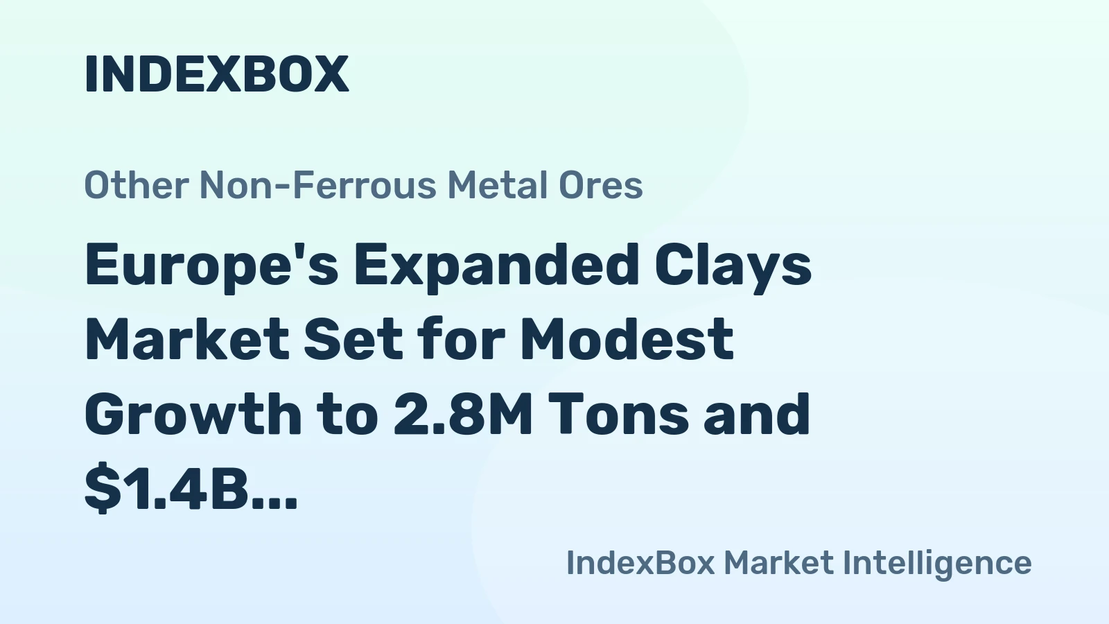 Europe's Expanded Clays Market Set for Modest Growth to 2.8M Tons and $1.4B by 2035