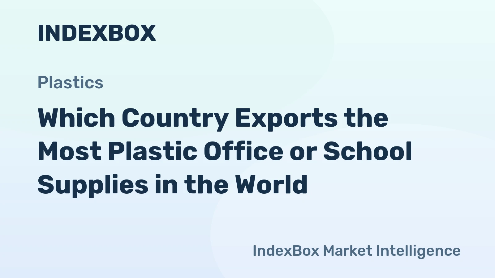 Which Country Exports the Most Plastic Office or School Supplies in the World?
