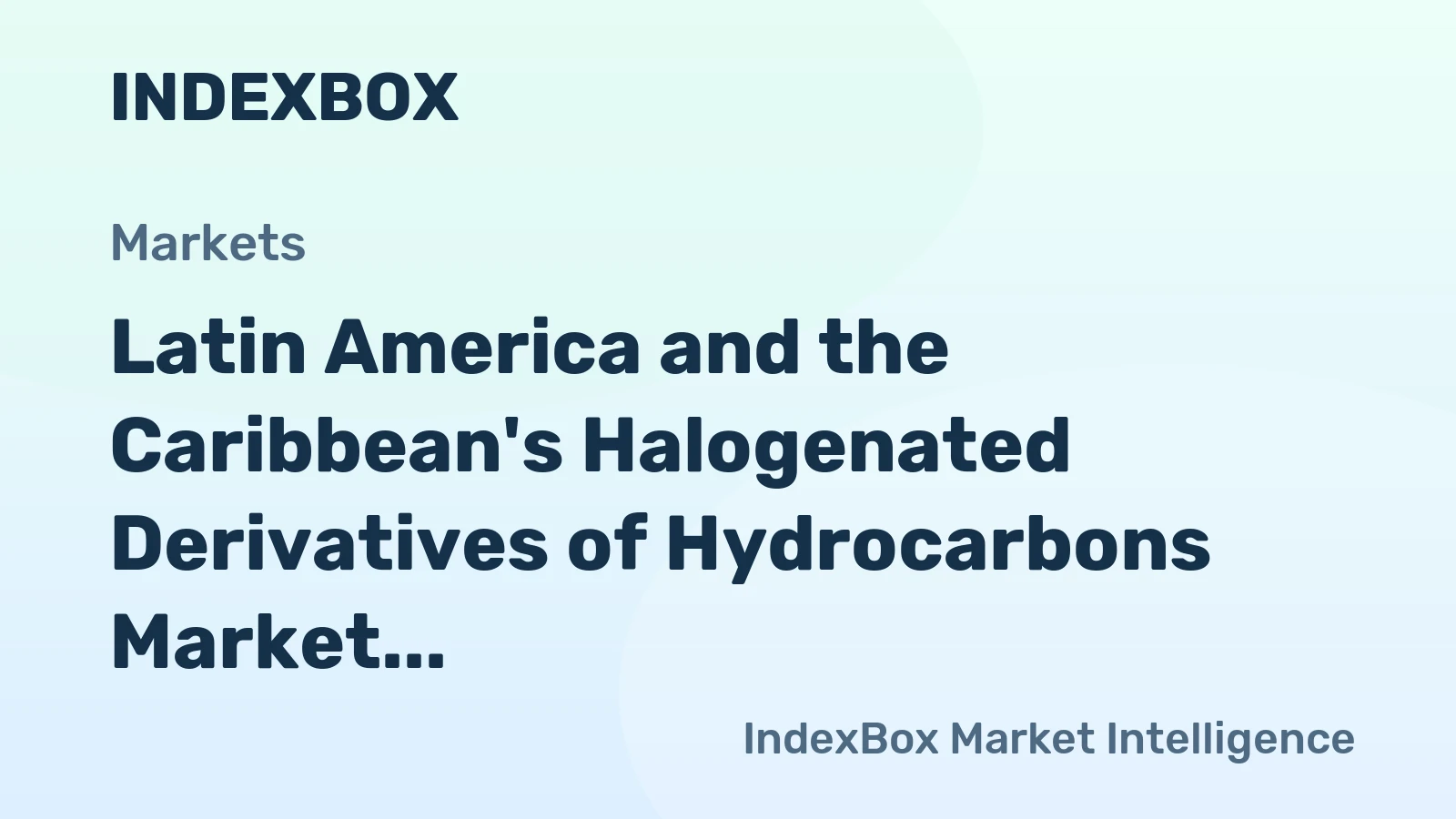 Latin America and the Caribbean's Halogenated Derivatives of Hydrocarbons Market to Witness Slow Growth with +0.3% CAGR from 2024 to 2035