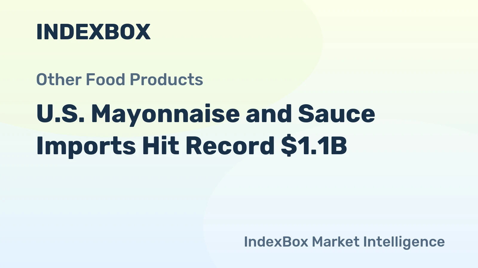 U.S. Mayonnaise and Sauce Imports Hit Record $1.1B