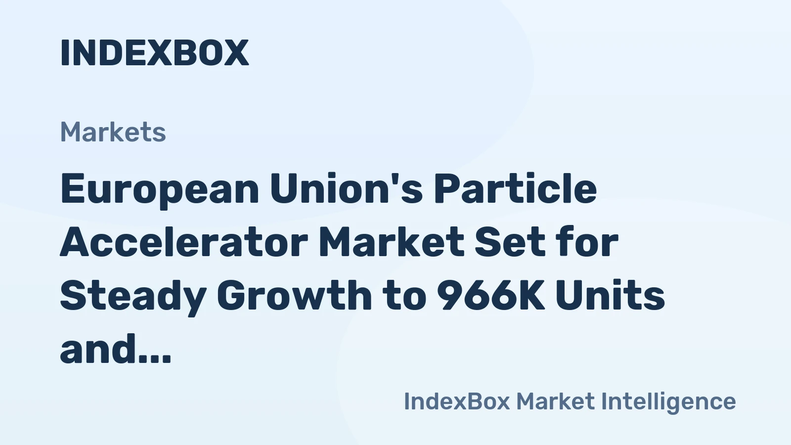 European Union's Particle Accelerator Market Set for Steady Growth to 966K Units and $2B by 2035