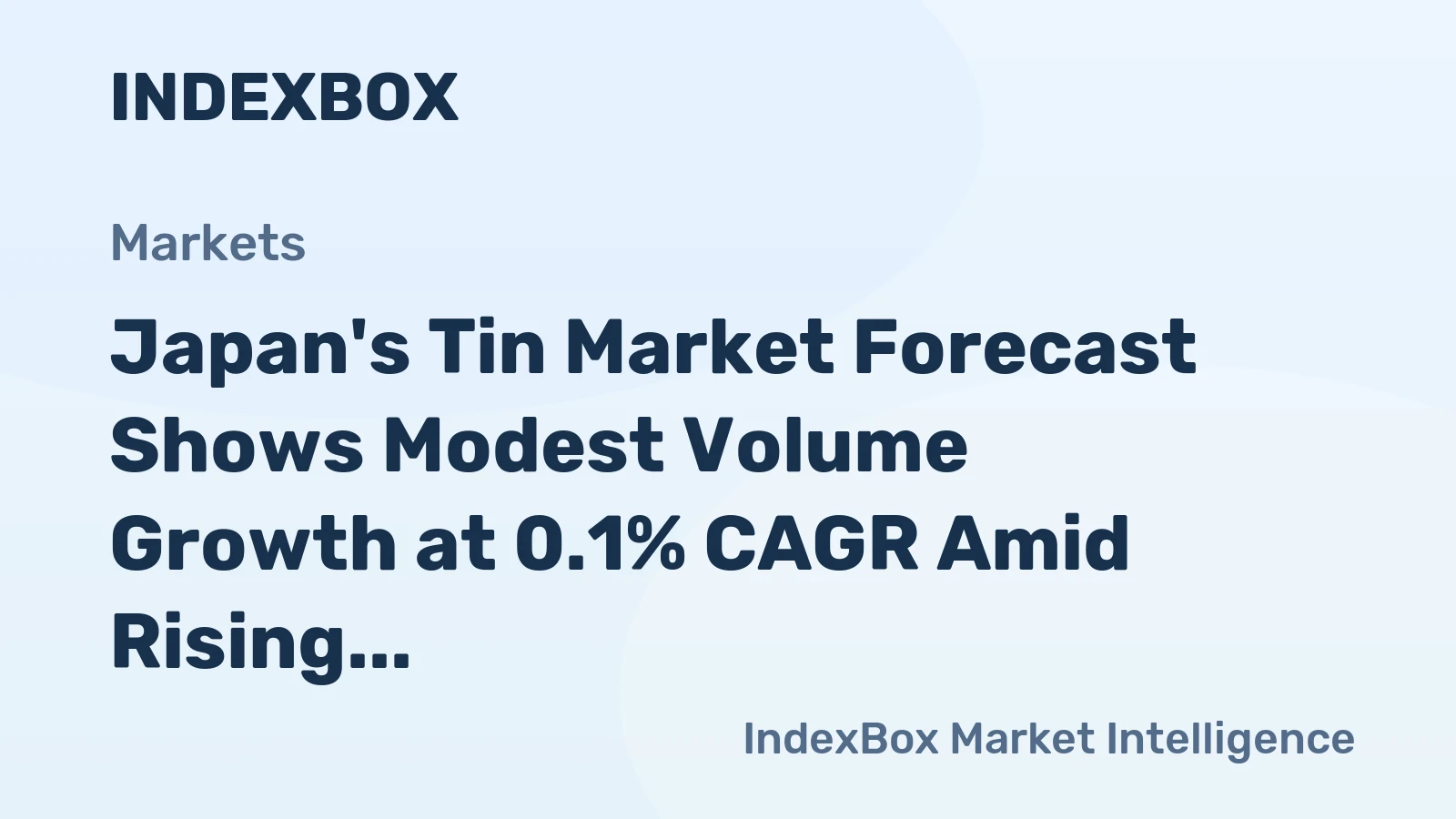 Japan's Tin Market Forecast Shows Modest Volume Growth at 0.1% CAGR Amid Rising Import Reliance