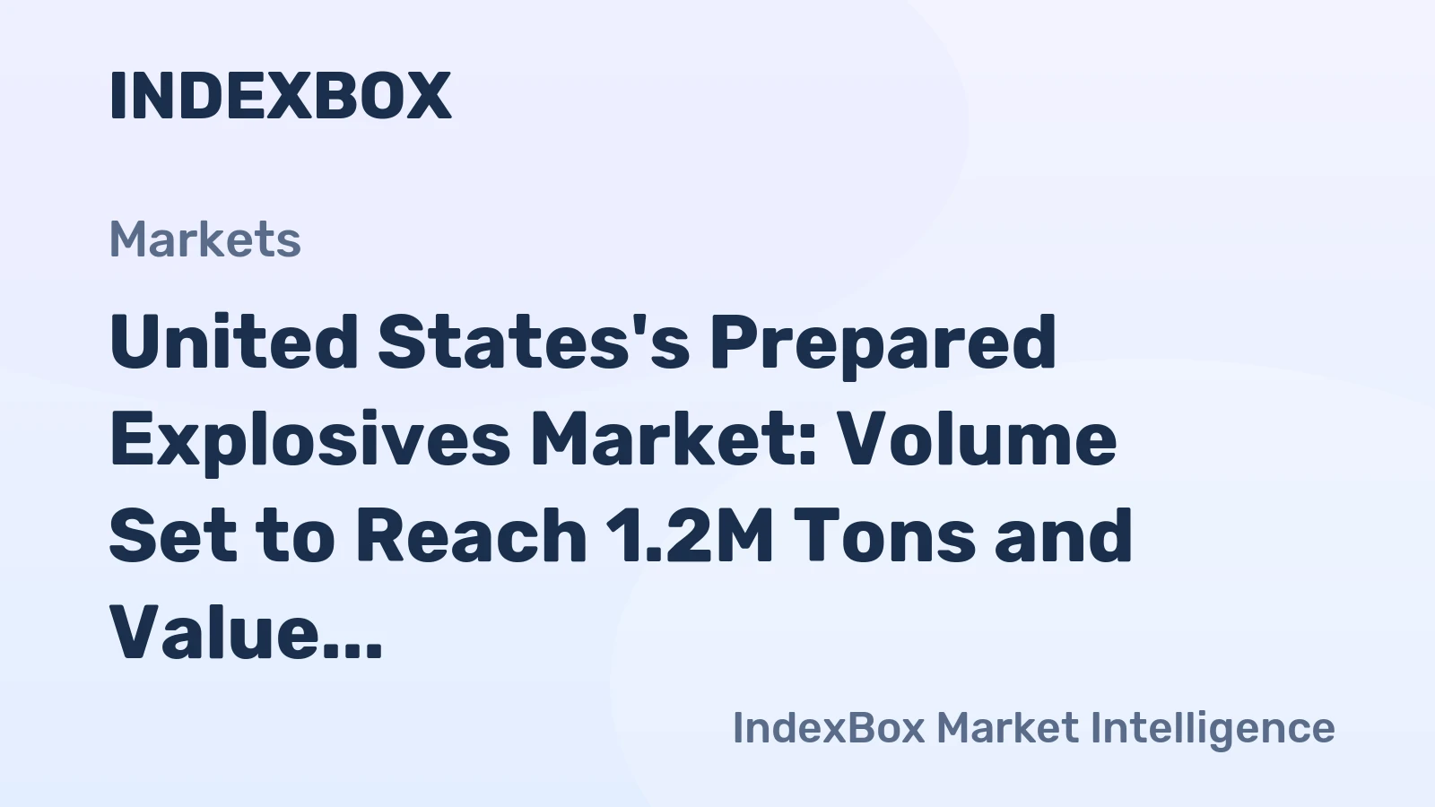 United States's Prepared Explosives Market: Volume Set to Reach 1.2M Tons and Value to Hit $12.7B by 2035