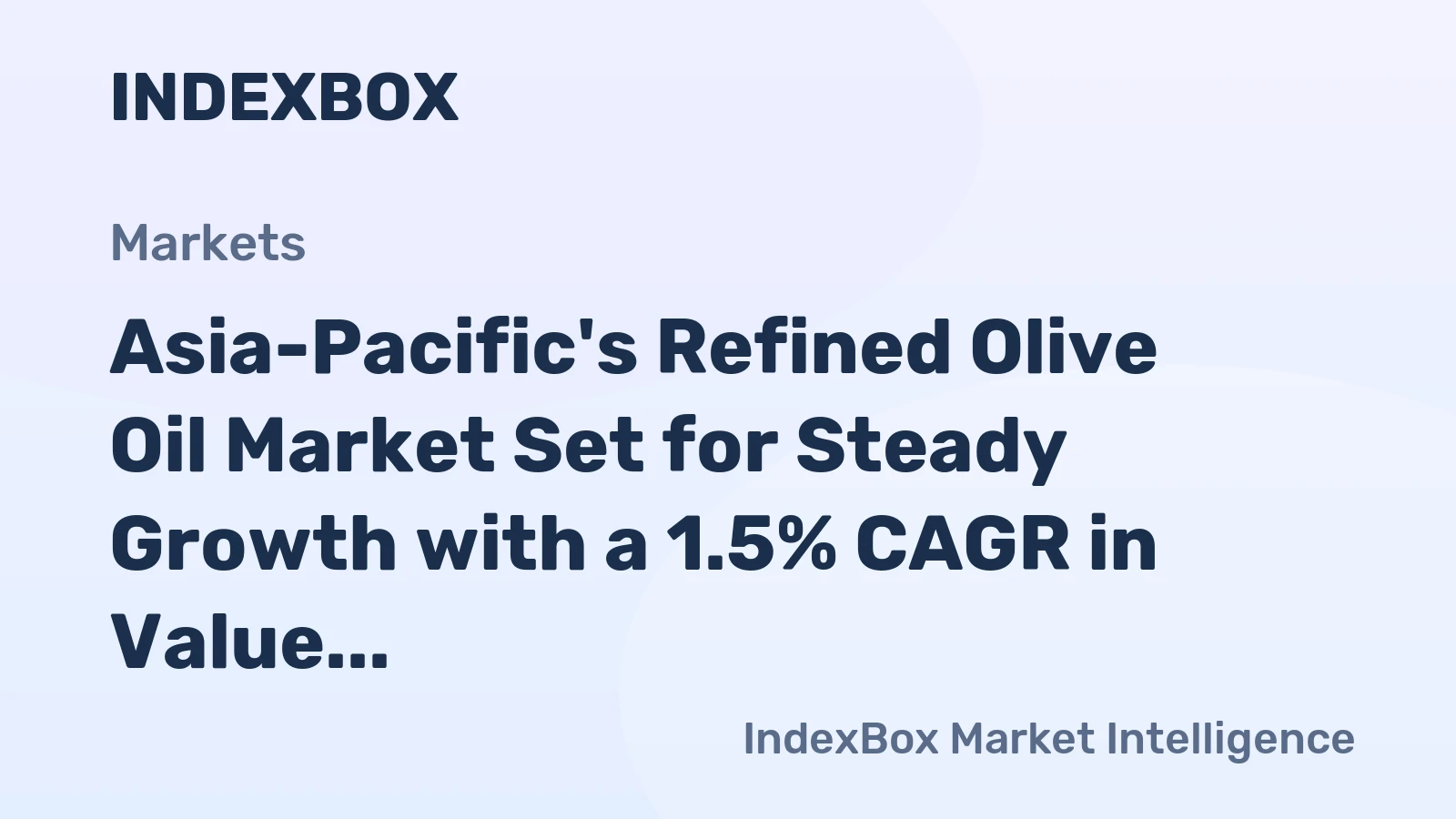 Asia-Pacific's Refined Olive Oil Market Set for Steady Growth with a 1.5% CAGR in Value