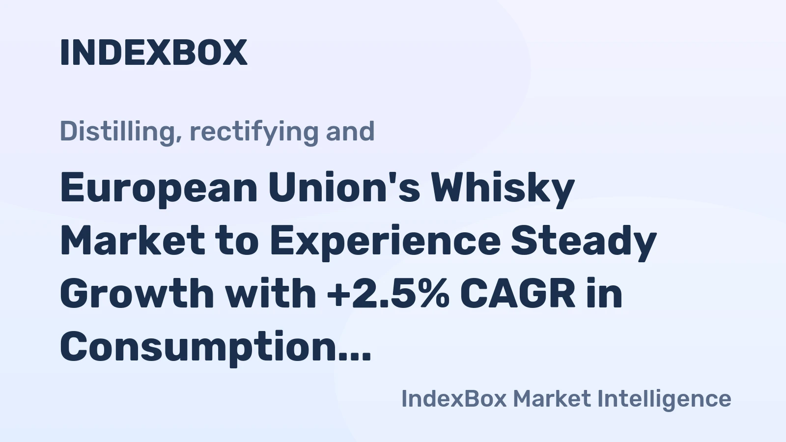 European Union's Whisky Market to Experience Steady Growth with +2.5% CAGR in Consumption Volume and +4.5% CAGR in Market Value from 2024 to 2035