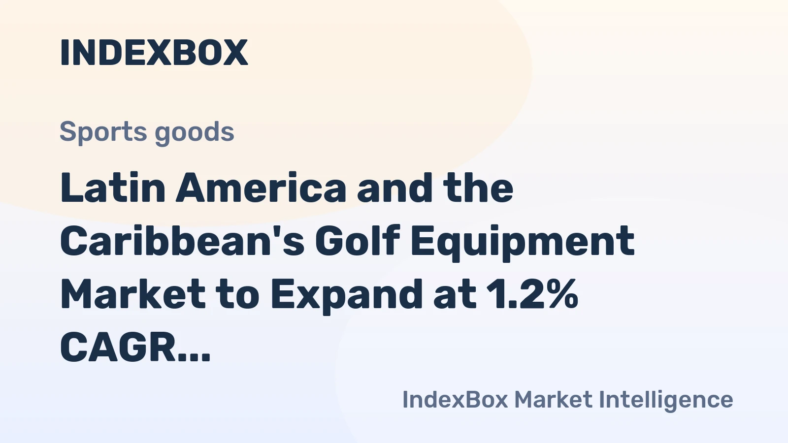 Latin America and the Caribbean's Golf Equipment Market to Expand at 1.2% CAGR Through 2035