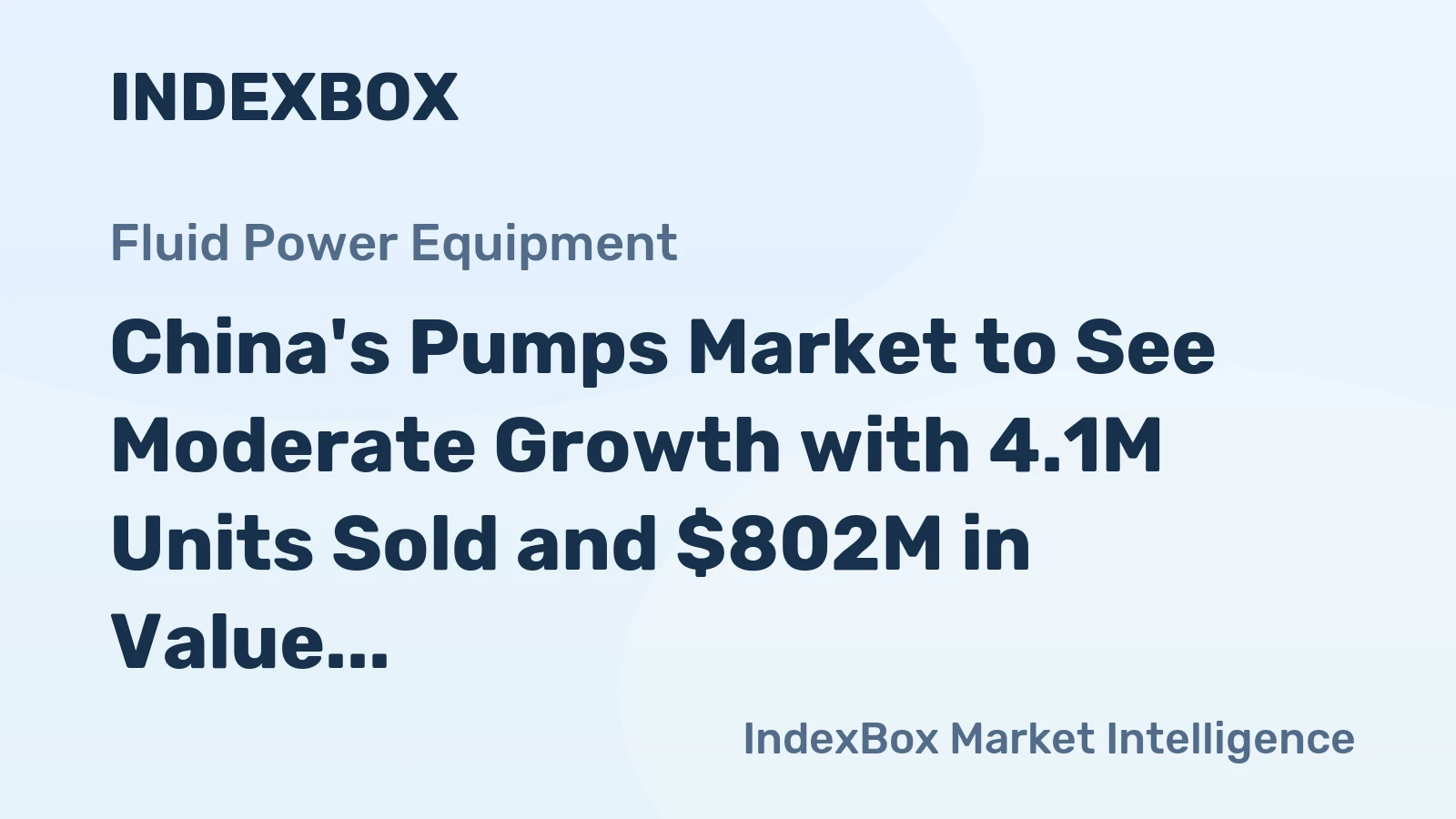 China's Pumps Market to See Moderate Growth with 4.1M Units Sold and $802M in Value by 2035
