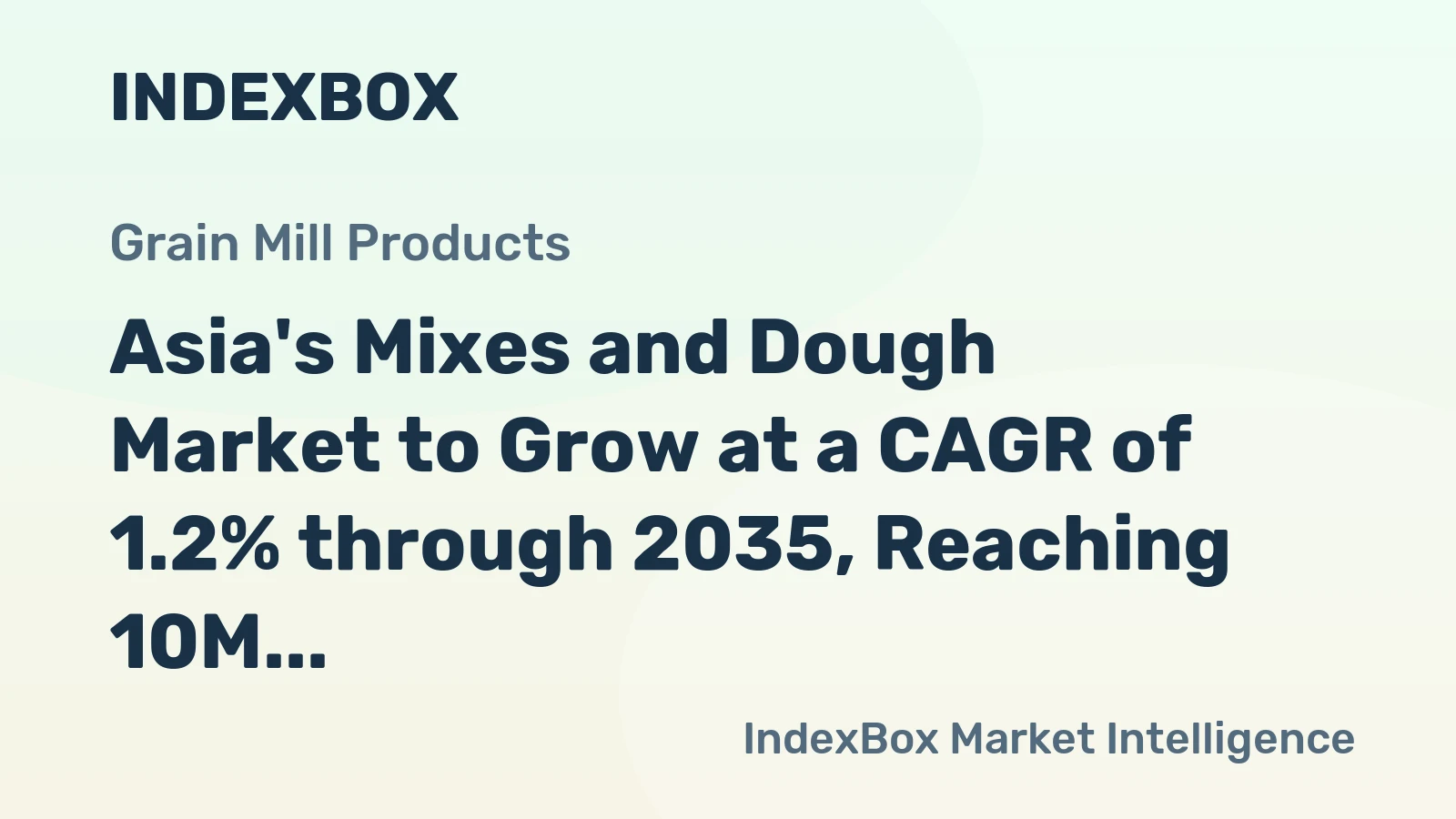 Asia's Mixes and Dough Market to Grow at a CAGR of 1.2% through 2035, Reaching 10M Tons