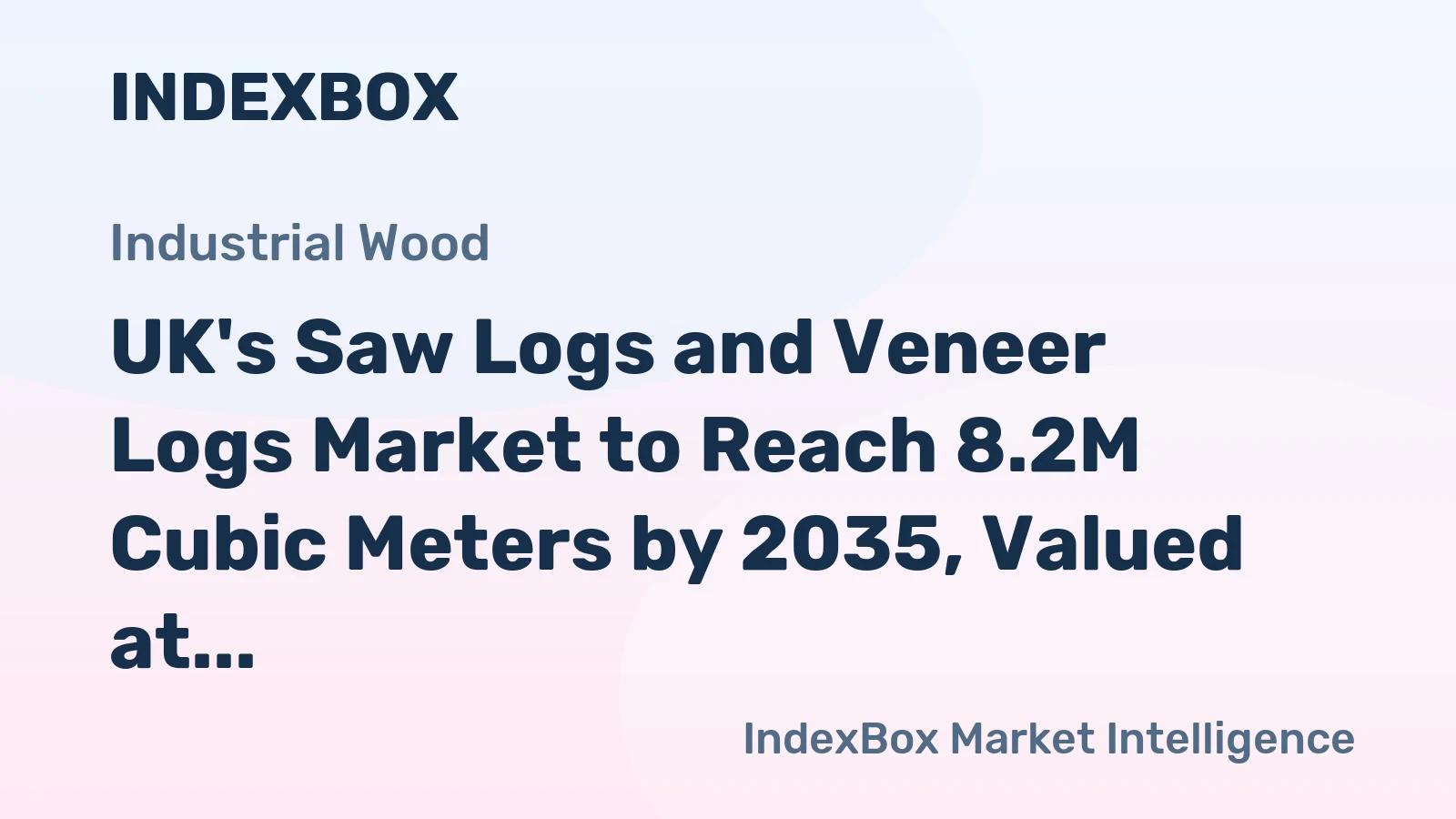 UK's Saw Logs and Veneer Logs Market to Reach 8.2M Cubic Meters by 2035, Valued at $421M
