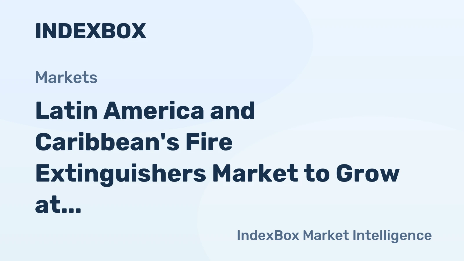 Latin America and Caribbean's Fire Extinguishers Market to Grow at CAGR of +0.7% through 2035, Reaching $493M