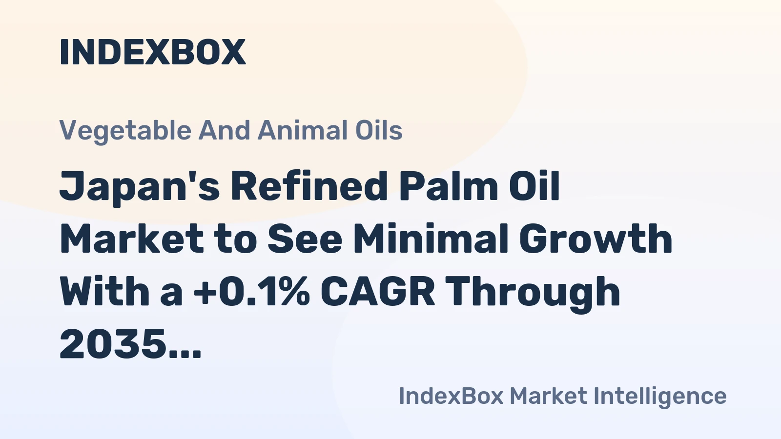 Japan's Refined Palm Oil Market to See Minimal Growth With a +0.1% CAGR Through 2035