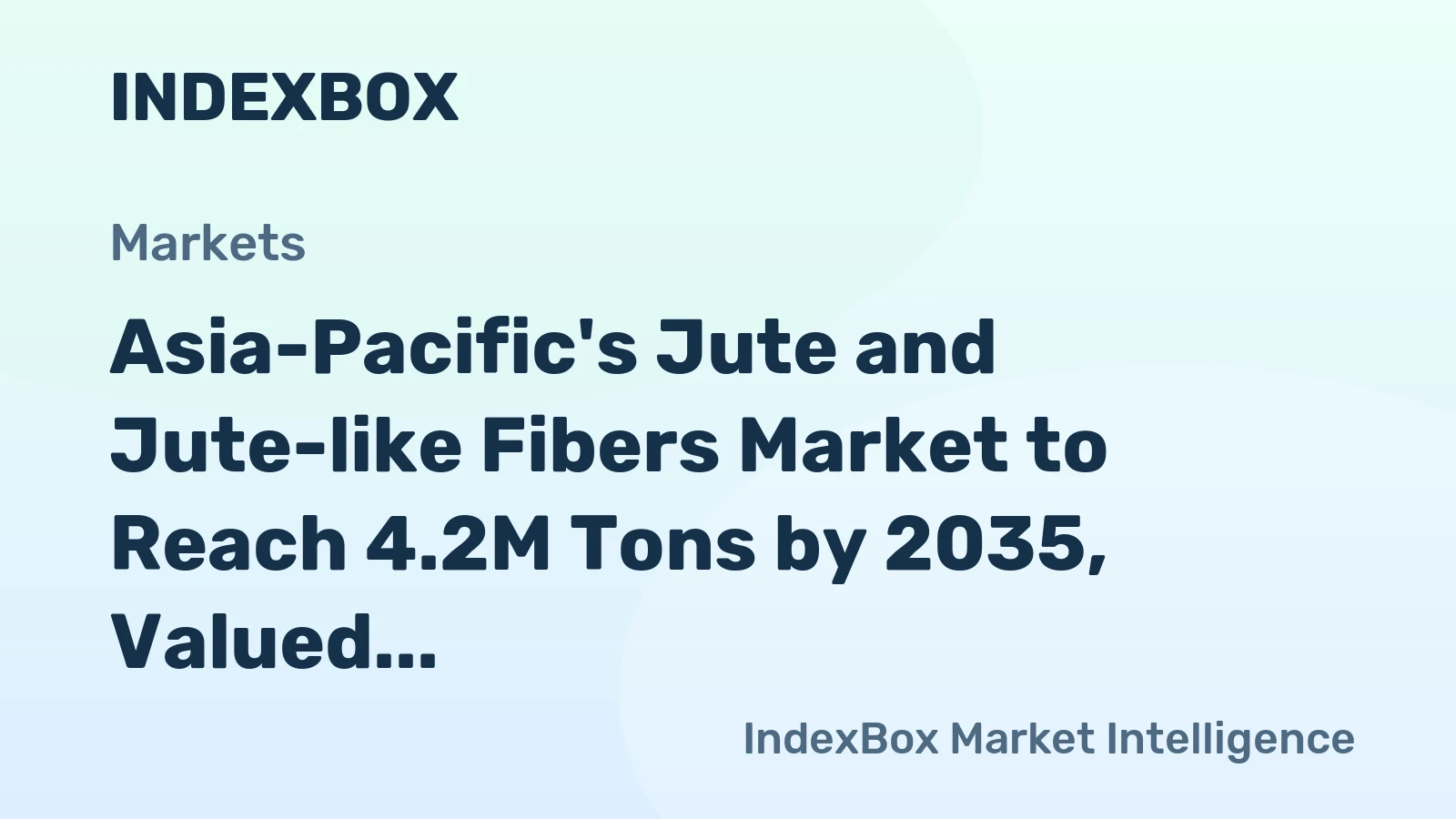Asia-Pacific's Jute and Jute-like Fibers Market to Reach 4.2M Tons by 2035, Valued at $5.5B