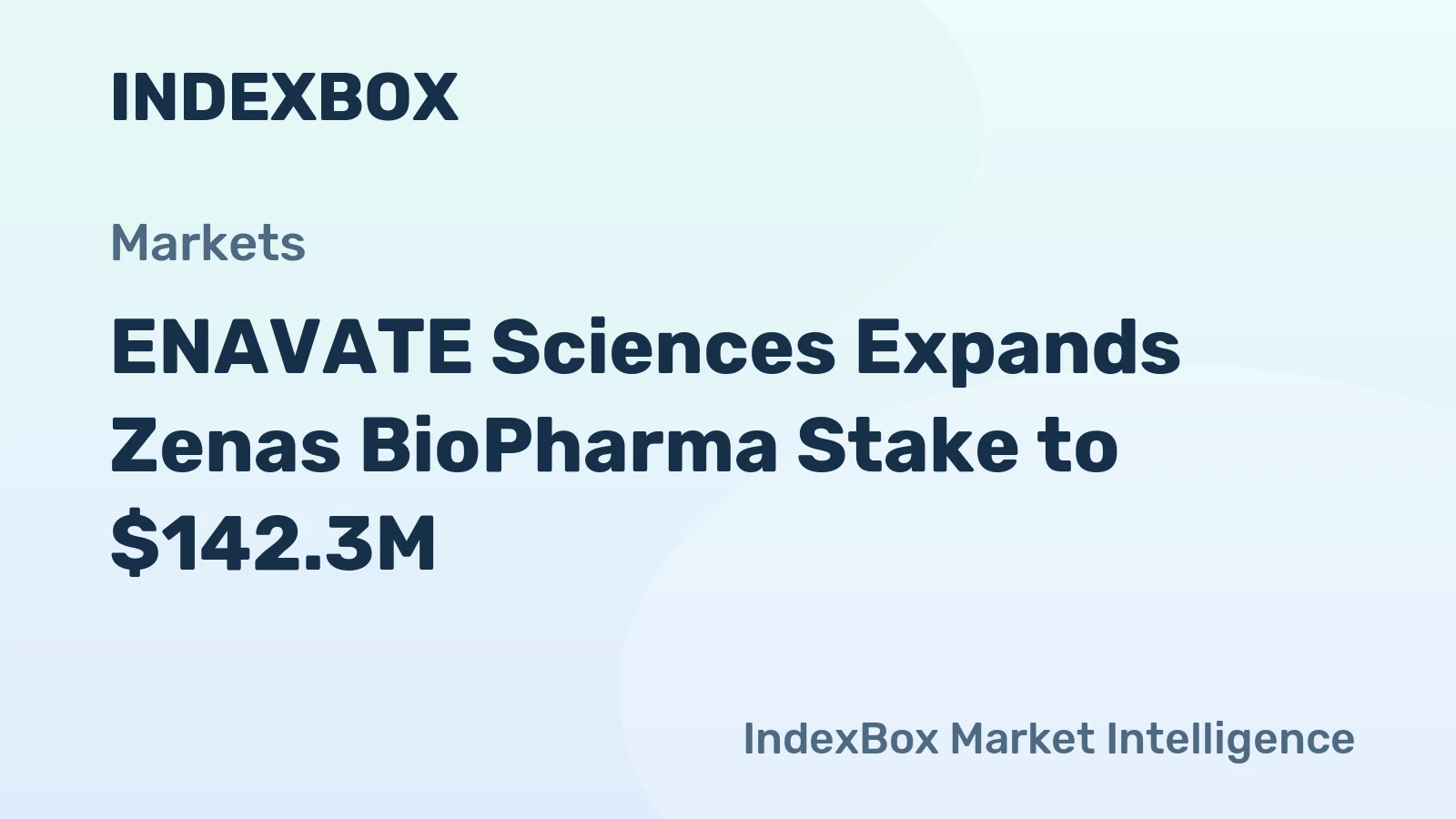 ENAVATE Sciences Expands Zenas BioPharma Stake to $142.3M