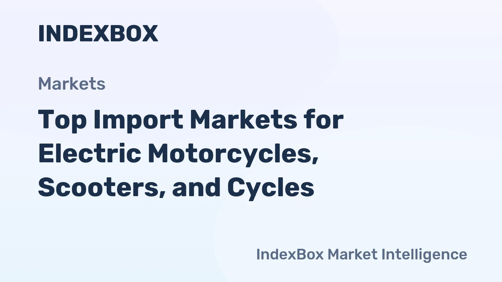 Top Import Markets for Electric Motorcycles, Scooters, and Cycles
