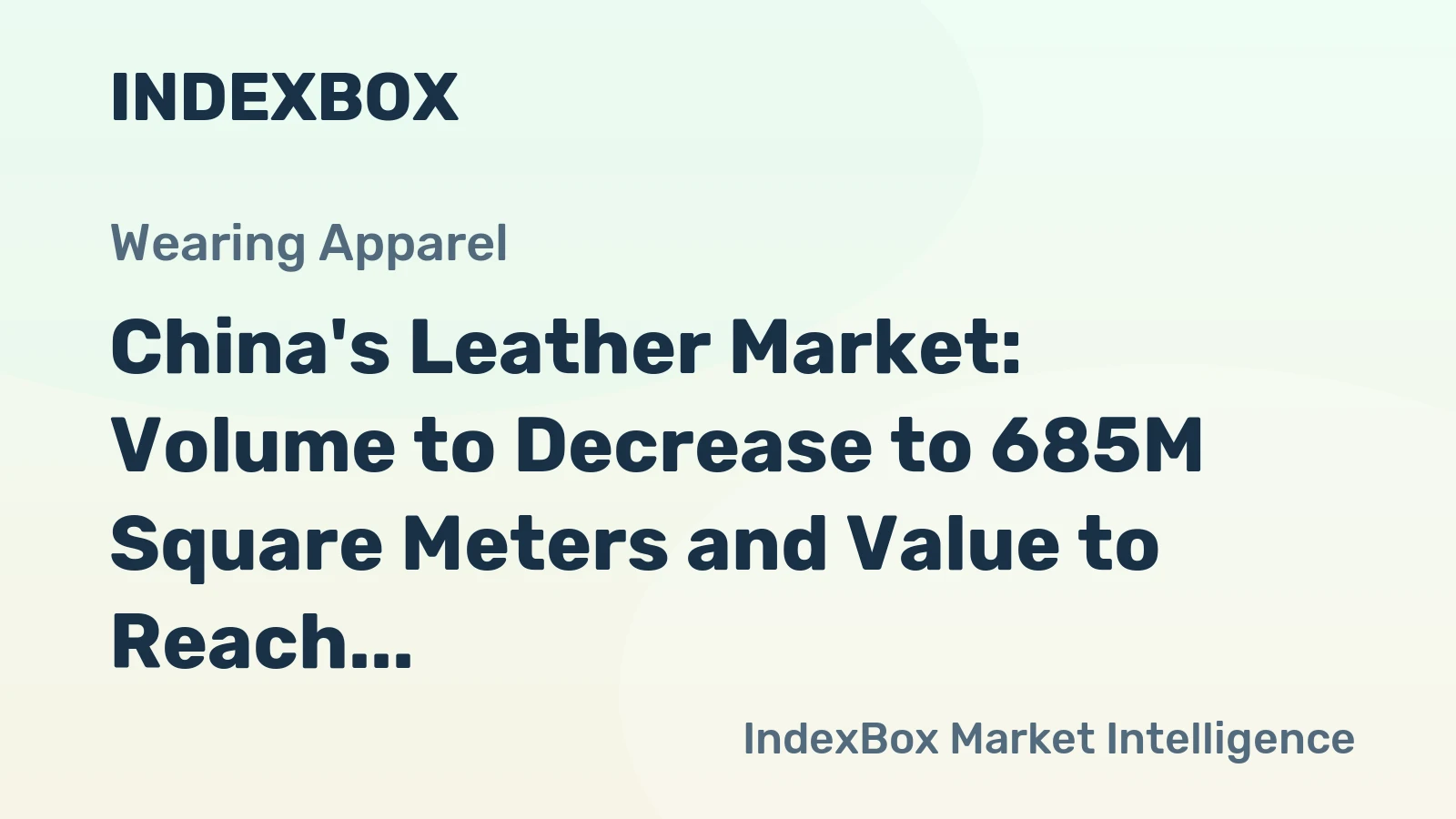 China's Leather Market: Volume to Decrease to 685M Square Meters and Value to Reach $2.7B by 2035