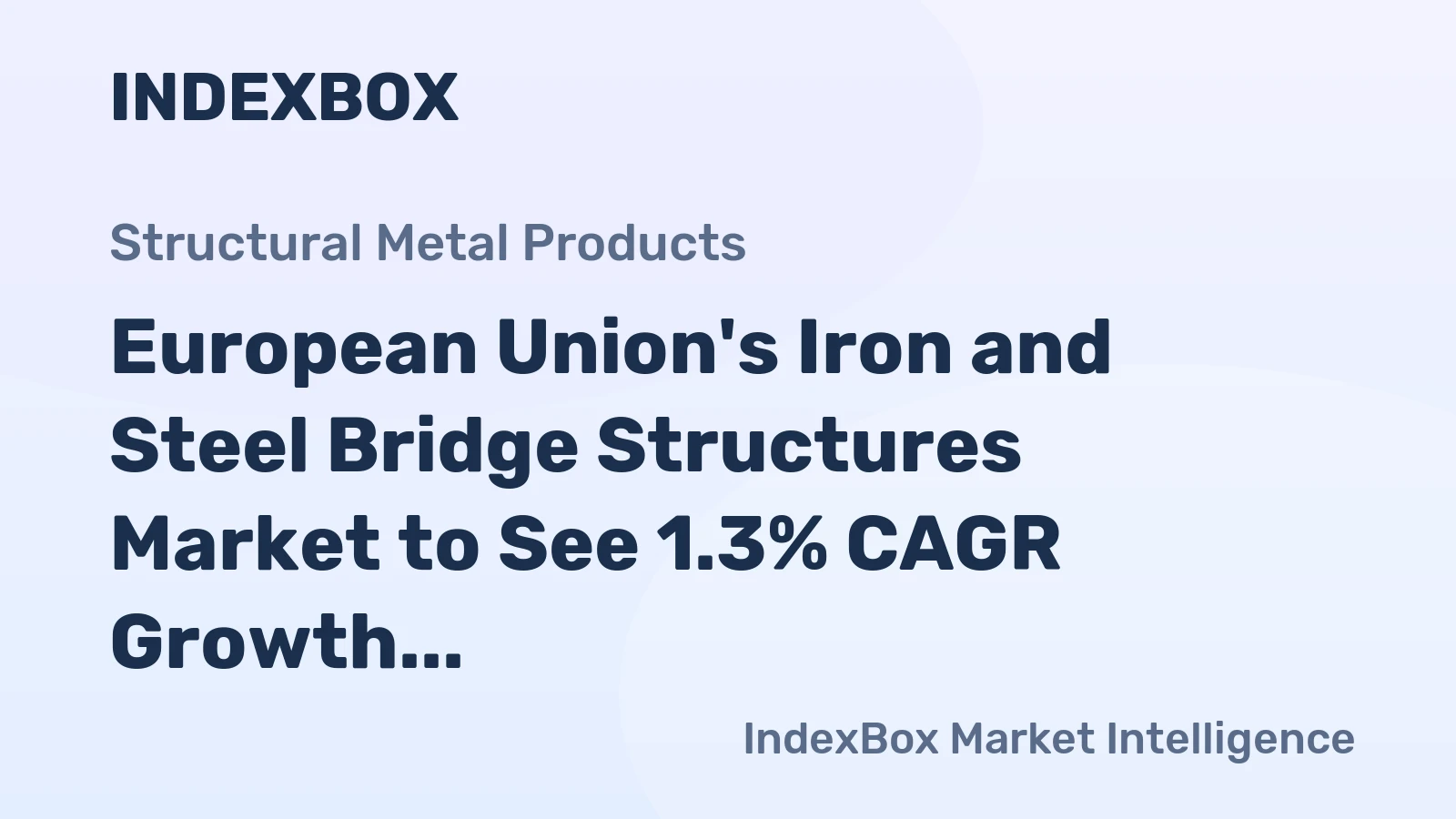 European Union's Iron and Steel Bridge Structures Market to See 1.3% CAGR Growth by 2035