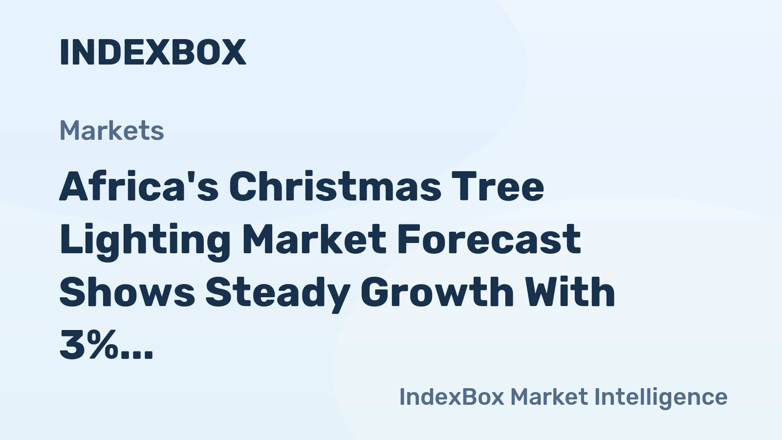 Africa's Christmas Tree Lighting Market Forecast Shows Steady Growth With 3% CAGR in Value