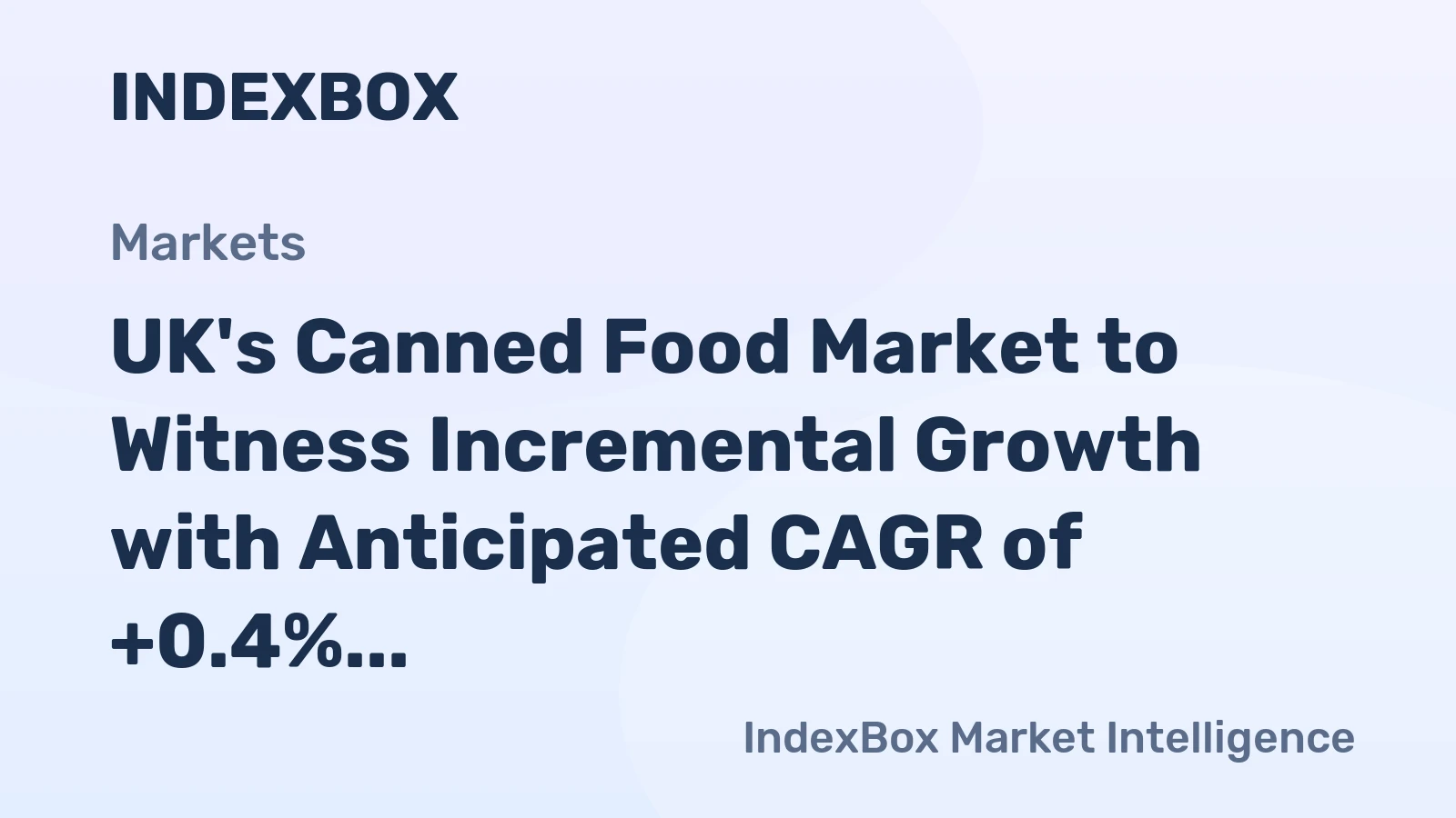 UK's Canned Food Market to Witness Incremental Growth with Anticipated CAGR of +0.4% from 2024 to 2035