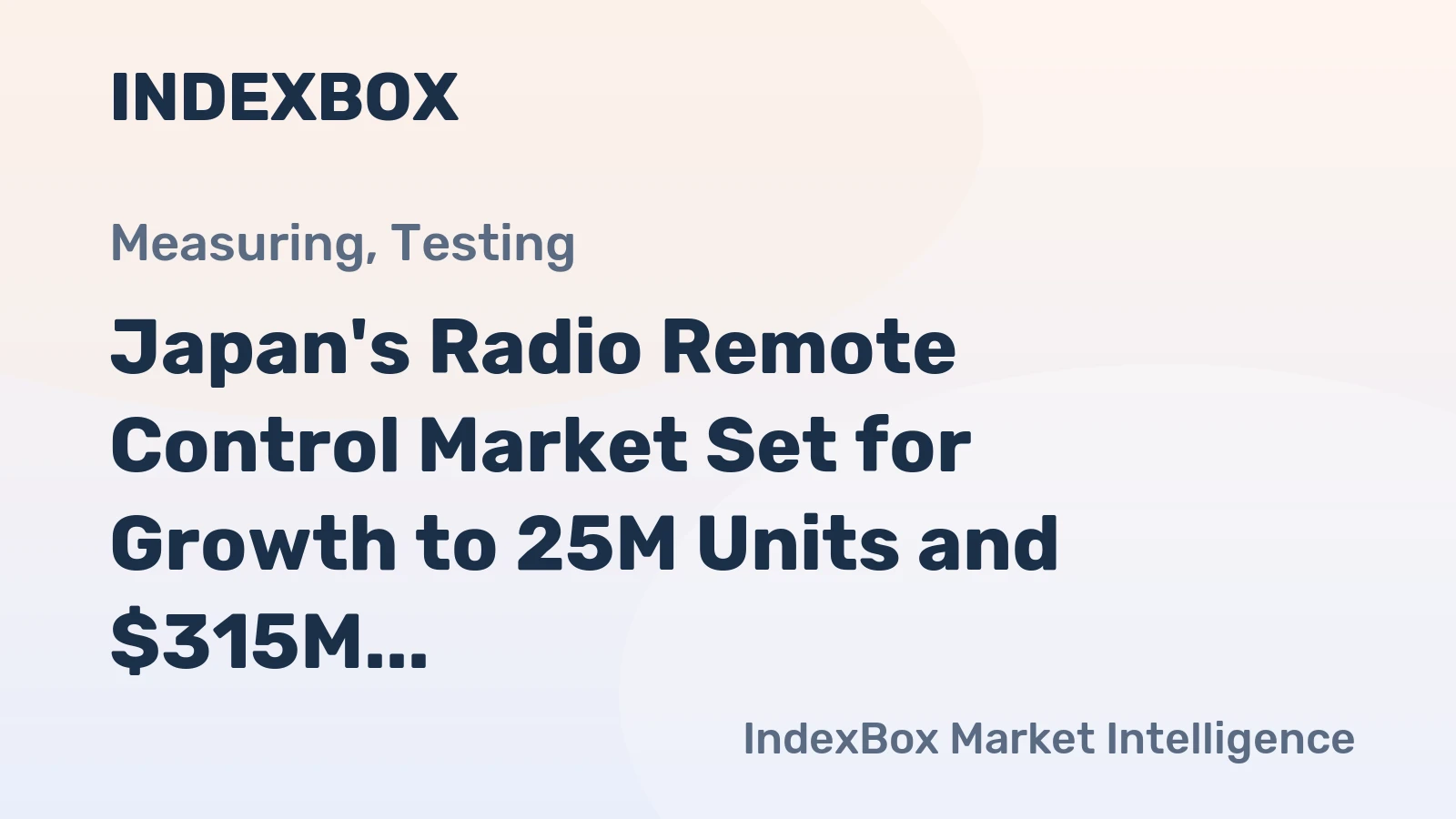 Japan's Radio Remote Control Market Set for Growth to 25M Units and $315M Value