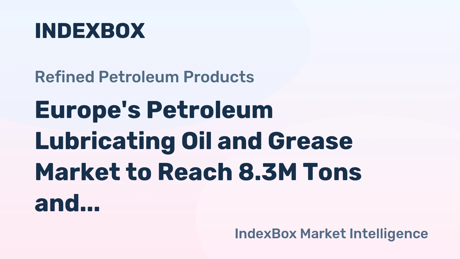 Europe's Petroleum Lubricating Oil and Grease Market to Reach 8.3M Tons and $19.3B by 2035