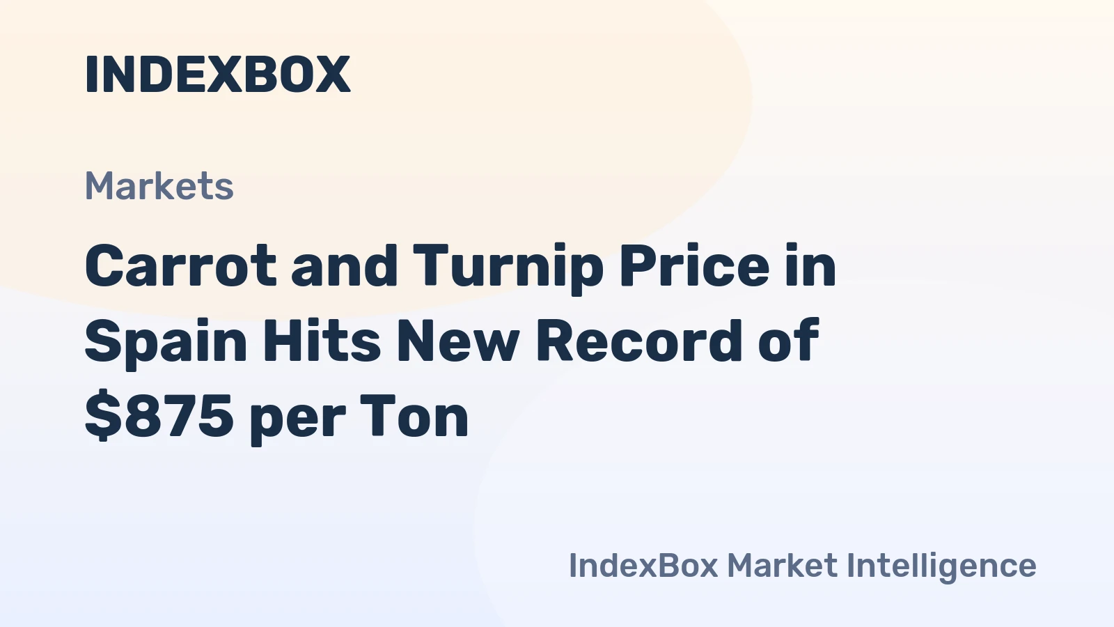 Carrot and Turnip Price in Spain Hits New Record of $875 per Ton