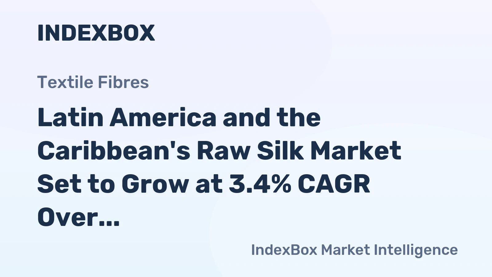 Latin America and the Caribbean's Raw Silk Market Set to Grow at 3.4% CAGR Over Next Decade