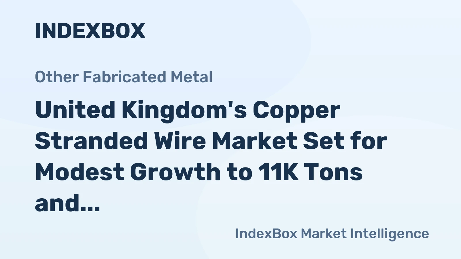 United Kingdom's Copper Stranded Wire Market Set for Modest Growth to 11K Tons and $121M Value