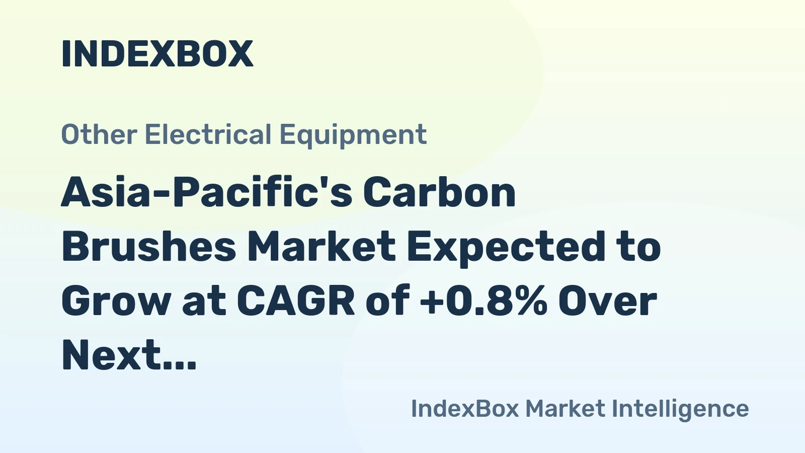 Asia-Pacific's Carbon Brushes Market Expected to Grow at CAGR of +0.8% Over Next Decade