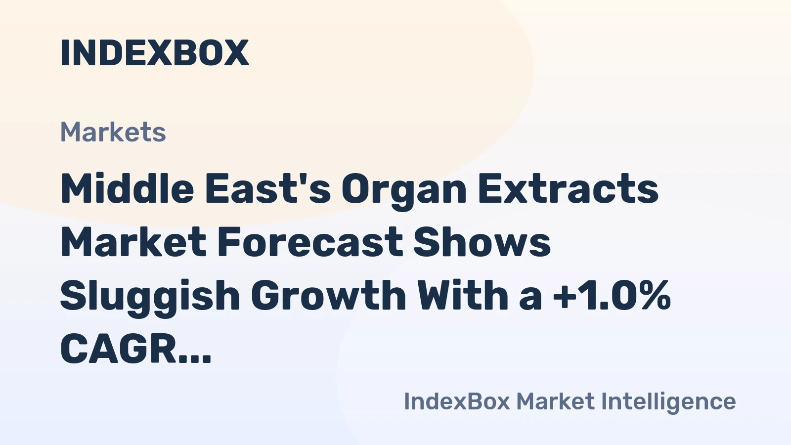 Middle East's Organ Extracts Market Forecast Shows Sluggish Growth With a +1.0% CAGR in Value