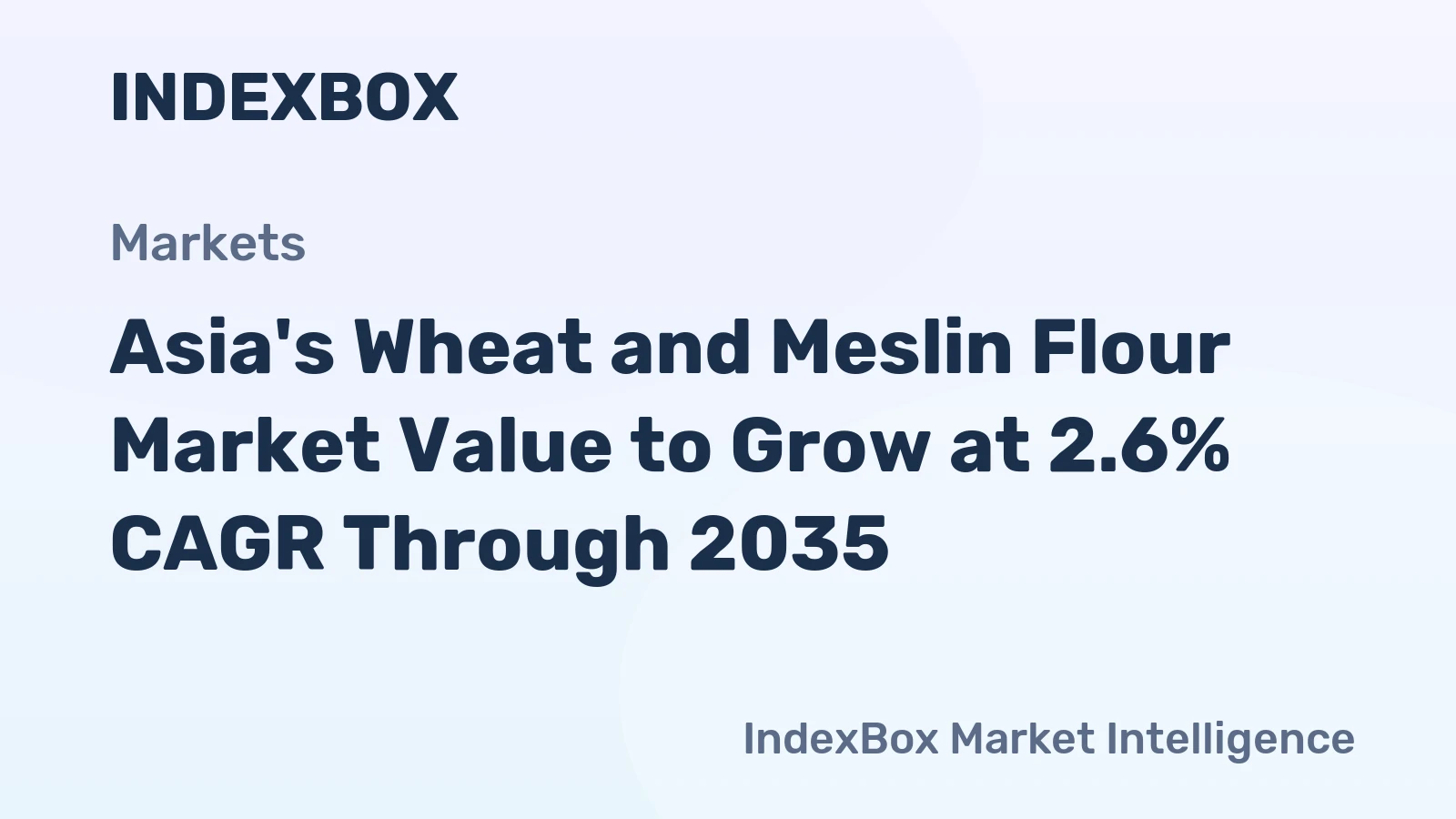 Asia's Wheat and Meslin Flour Market Value to Grow at 2.6% CAGR Through 2035
