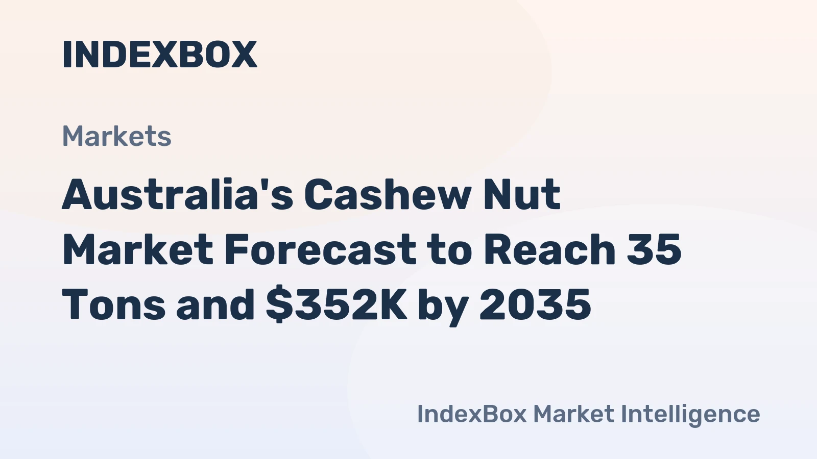 Australia's Cashew Nut Market Forecast to Reach 35 Tons and $352K by 2035