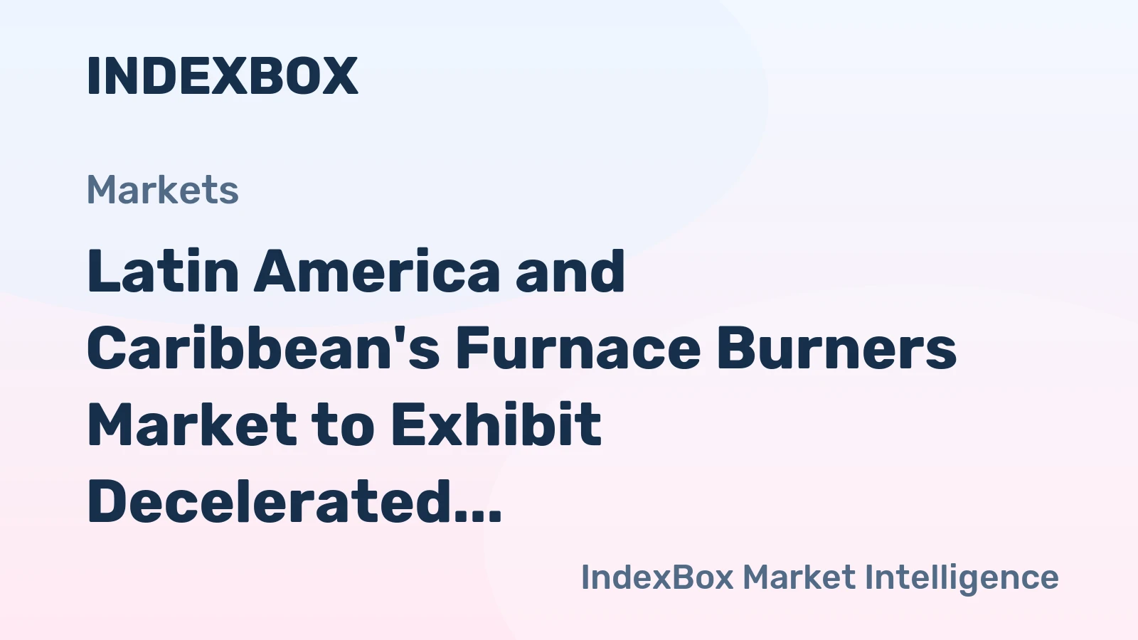 Latin America and Caribbean's Furnace Burners Market to Exhibit Decelerated Growth with +1.2% CAGR through 2035