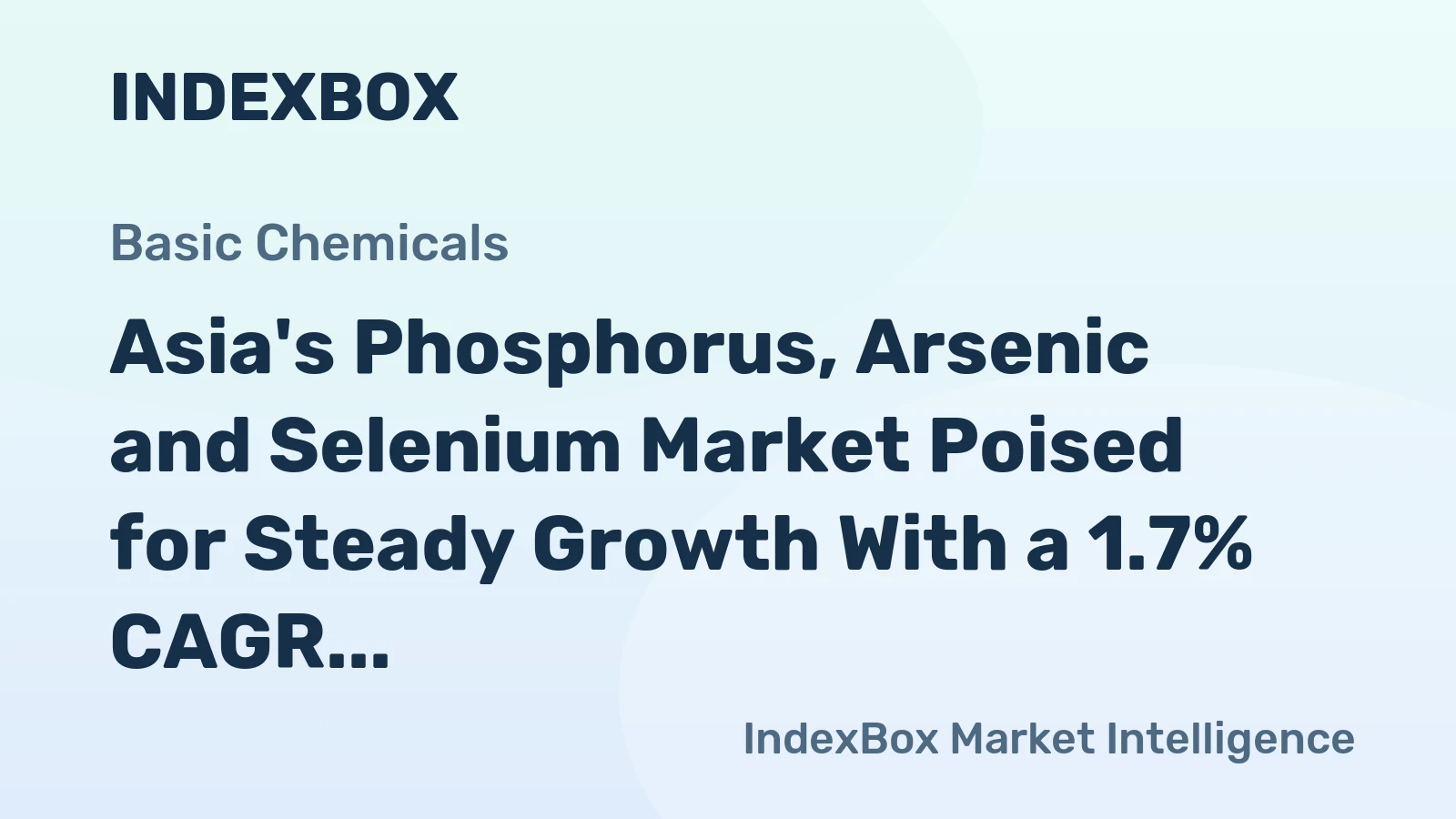 Asia's Phosphorus, Arsenic and Selenium Market Poised for Steady Growth With a 1.7% CAGR in Value Through 2035
