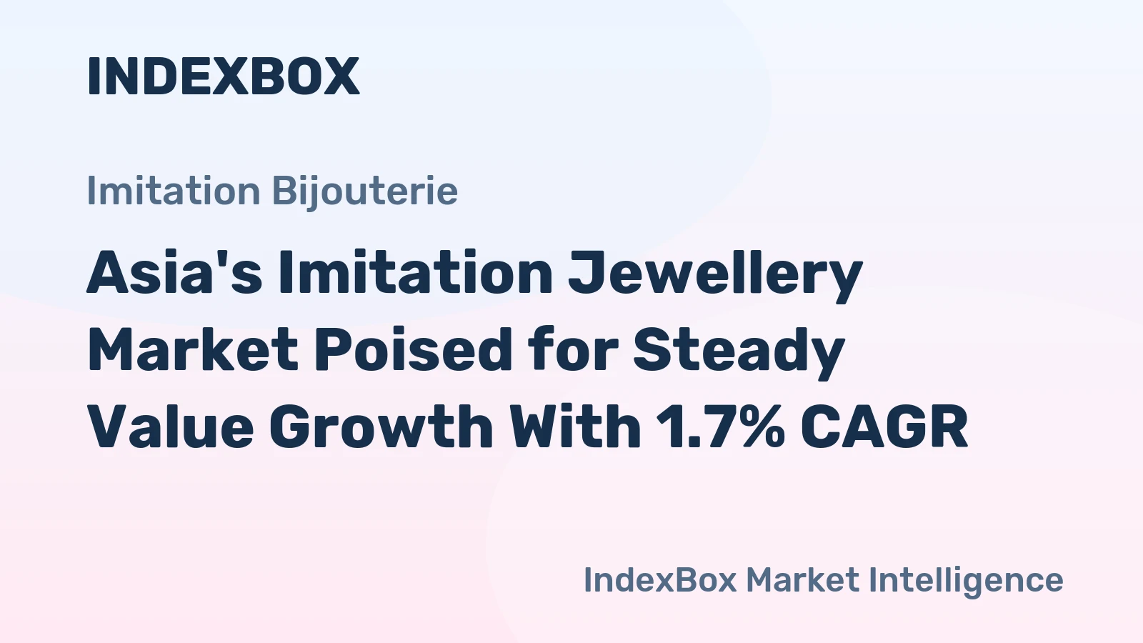 Asia's Imitation Jewellery Market Poised for Steady Value Growth With 1.7% CAGR