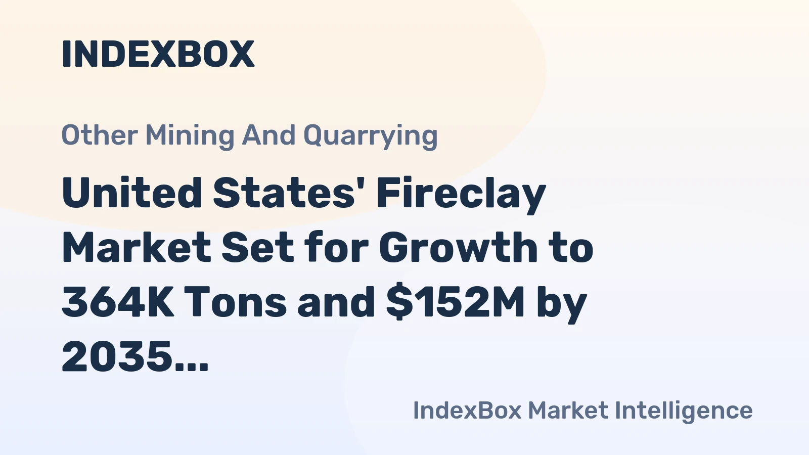 United States' Fireclay Market Set for Growth to 364K Tons and $152M by 2035