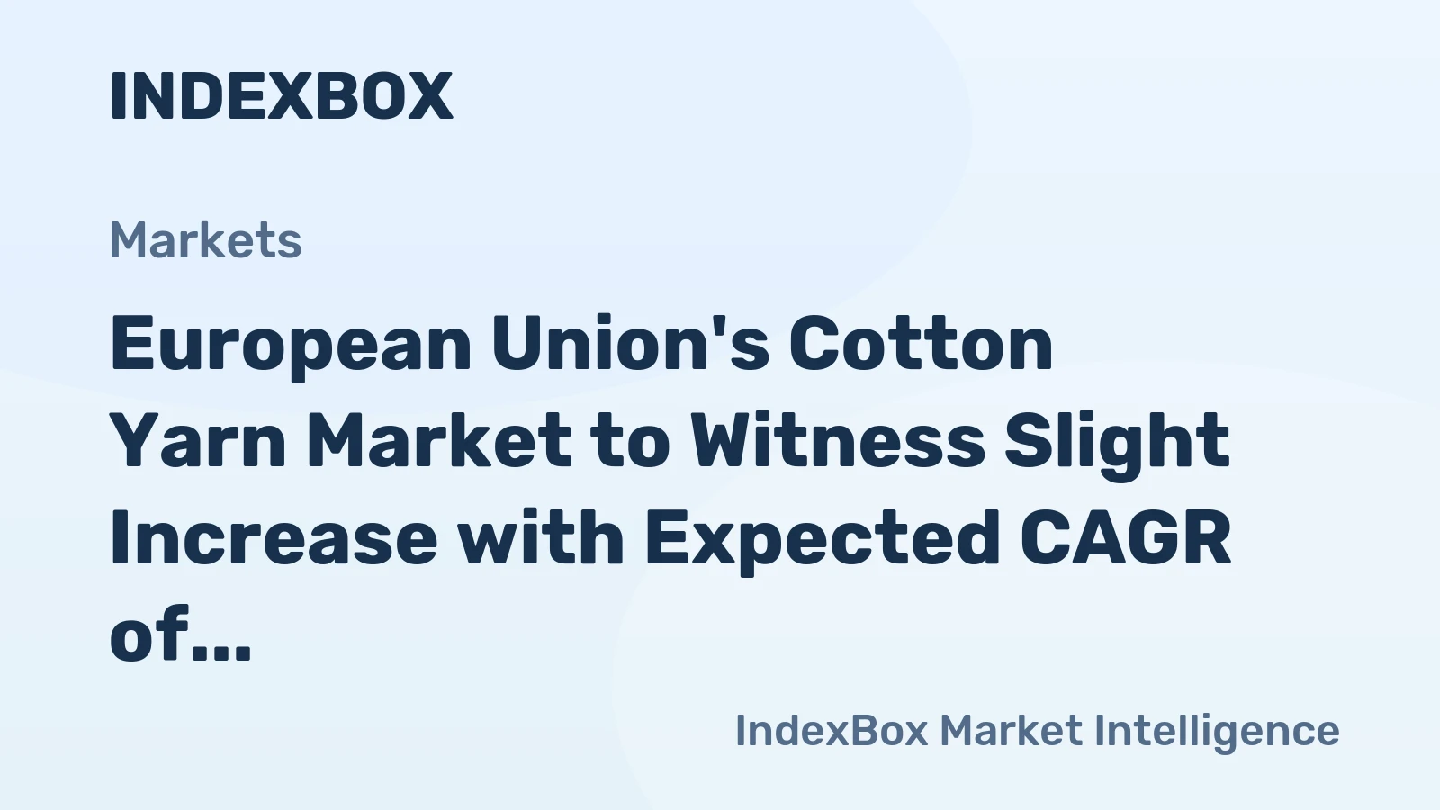 European Union's Cotton Yarn Market to Witness Slight Increase with Expected CAGR of +1.1% from 2024 to 2035