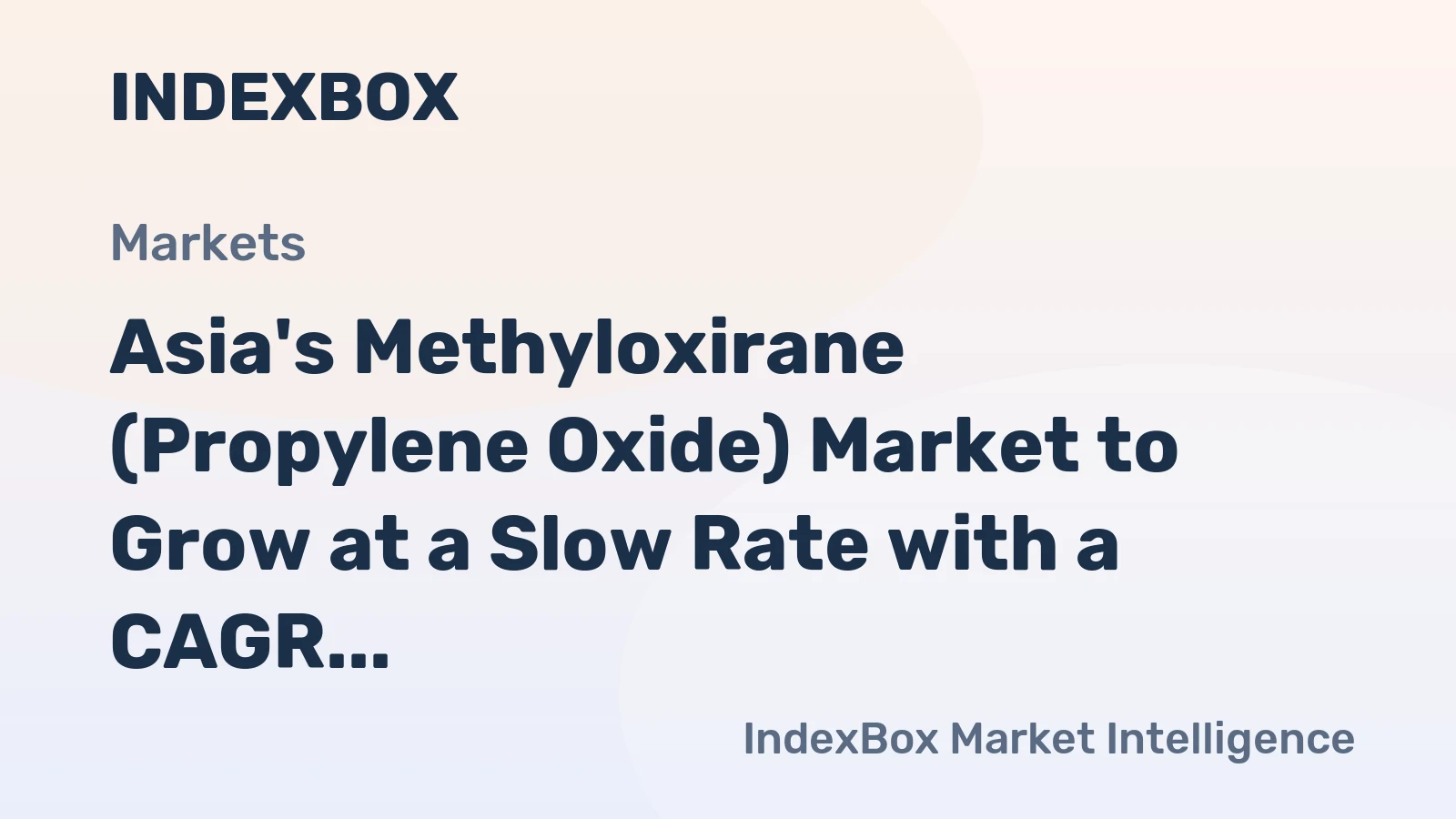 Asia's Methyloxirane (Propylene Oxide) Market to Grow at a Slow Rate with a CAGR of +0.1% from 2024 to 2035