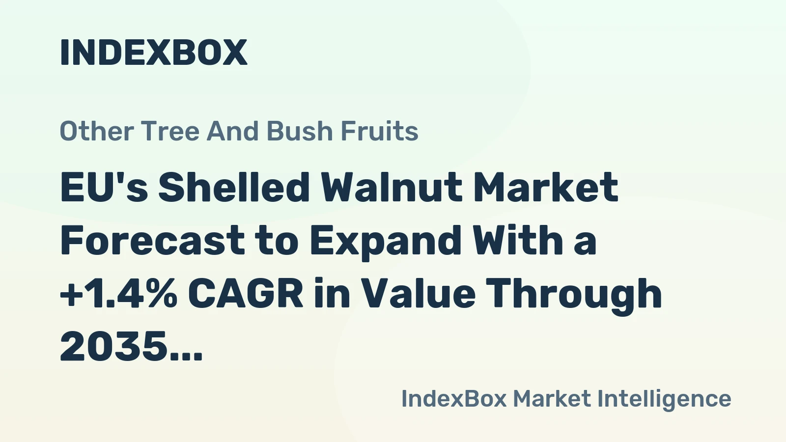 EU's Shelled Walnut Market Forecast to Expand With a +1.4% CAGR in Value Through 2035