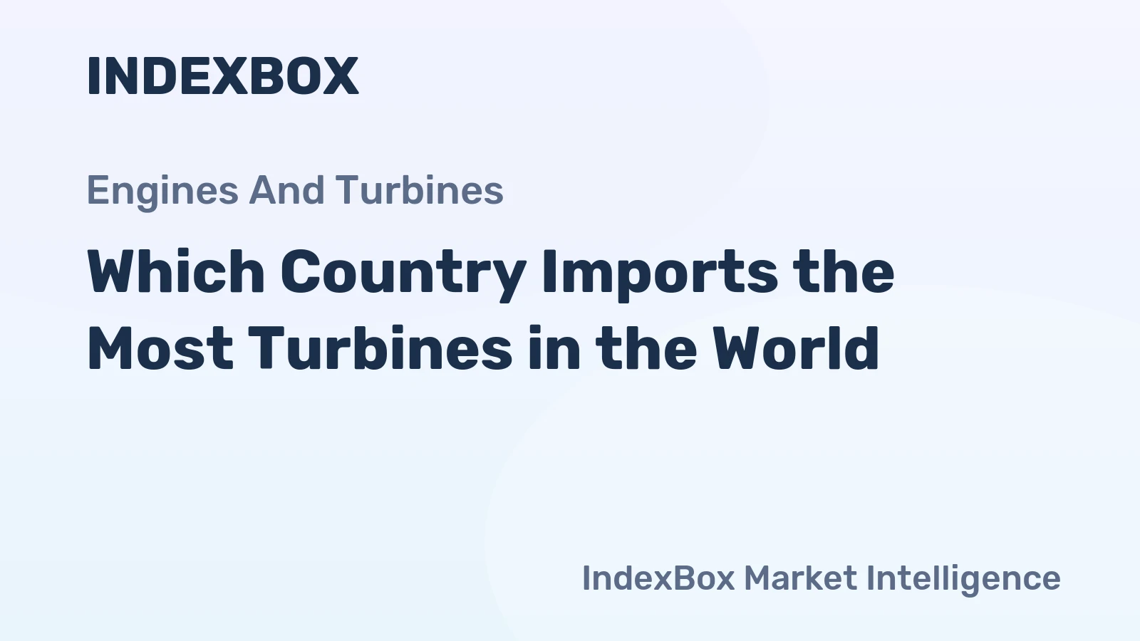 Which Country Imports the Most Turbines in the World?