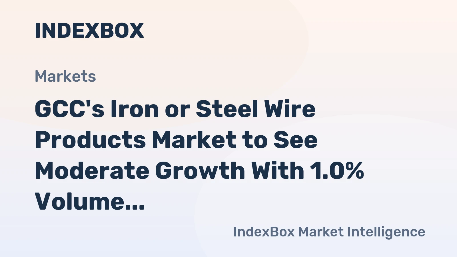 GCC's Iron or Steel Wire Products Market to See Moderate Growth With 1.0% Volume CAGR Through 2035